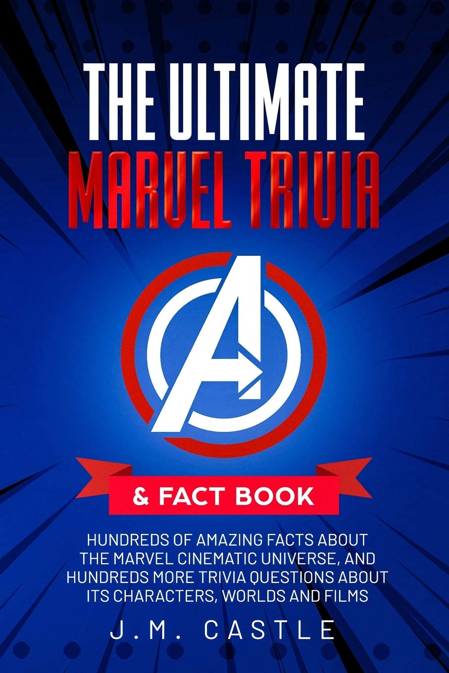The Ultimate Marvel Trivia & Fact Book: Hundreds of amazing facts and ...