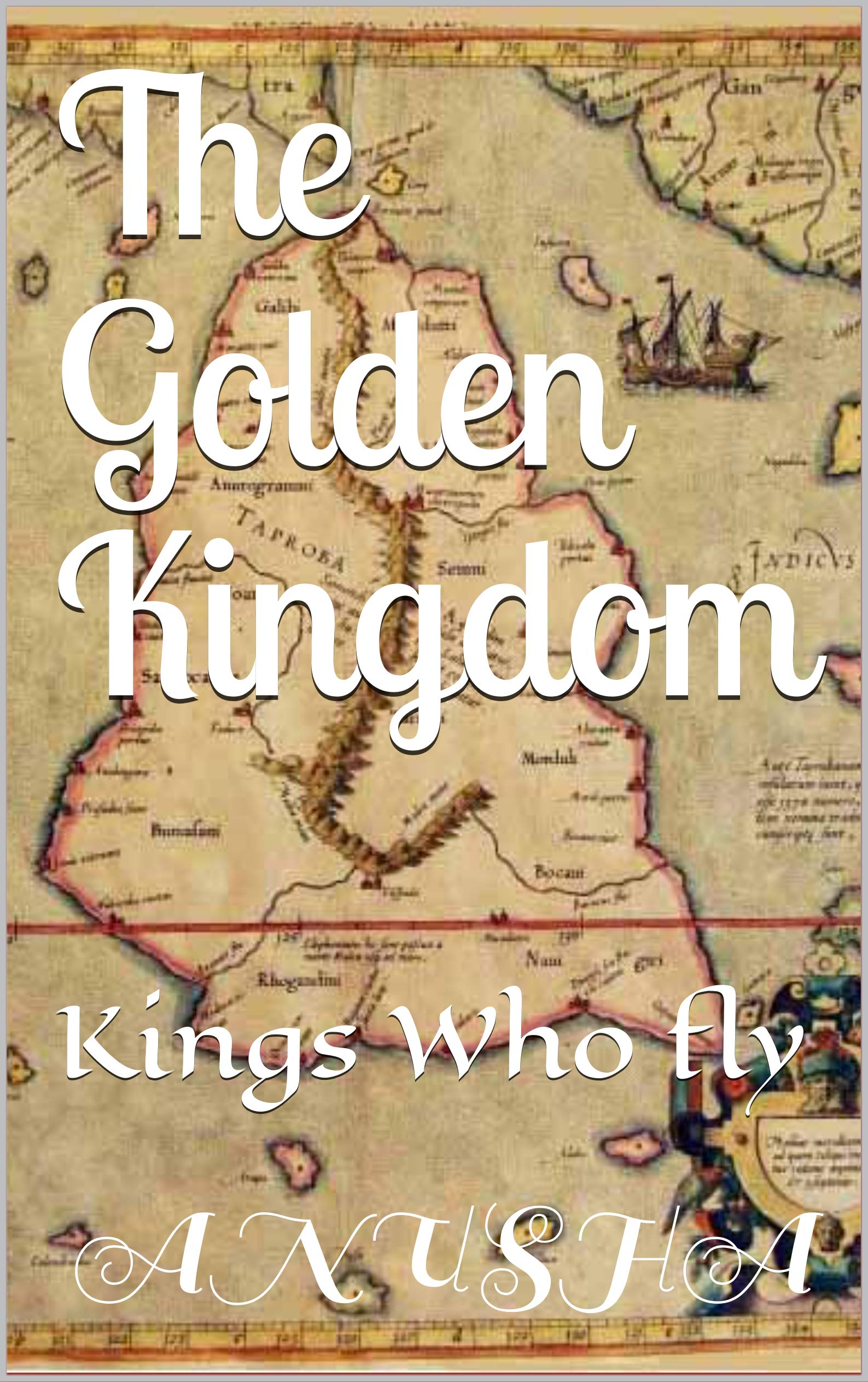 The Golden Kingdom: Kings Who fly by Anusha | Goodreads