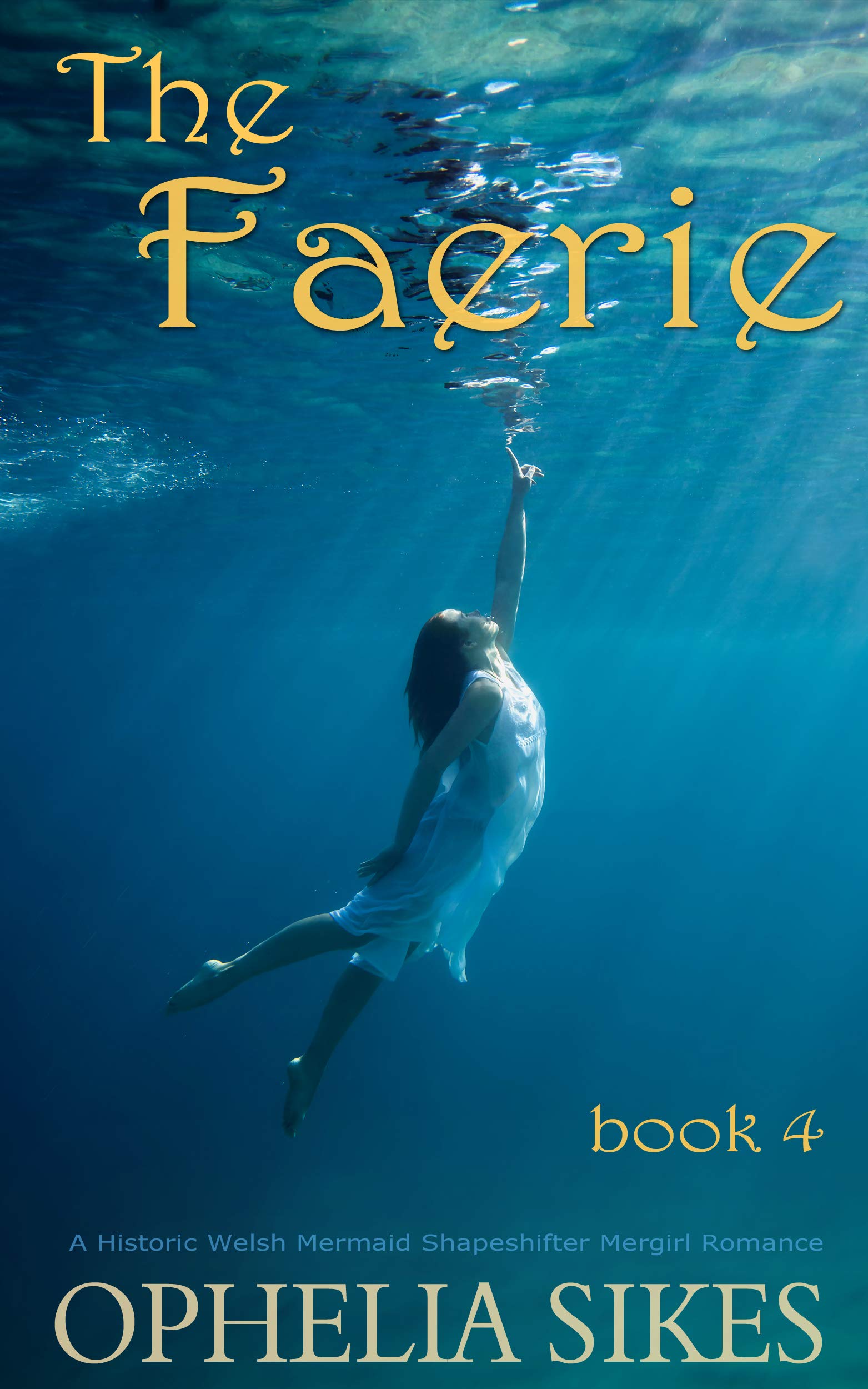 The Faerie - A Historic Welsh Mermaid Shapeshifter Mergirl Romance by Ophelia Sikes | Goodreads
