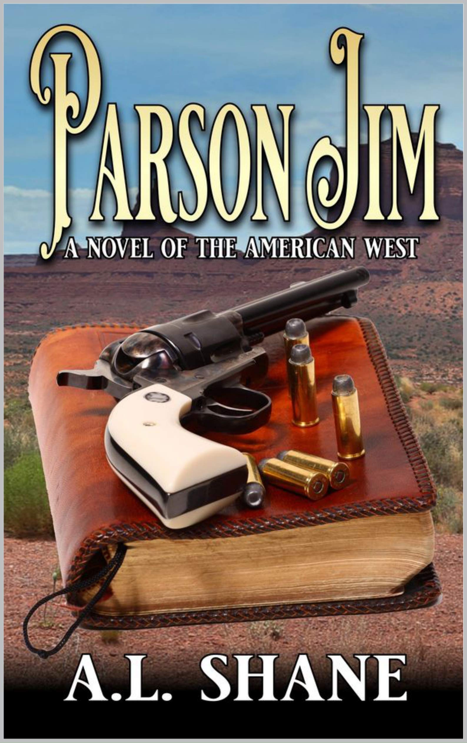 Parson Jim: A Novel of the Old West by A.L. Shane | Goodreads