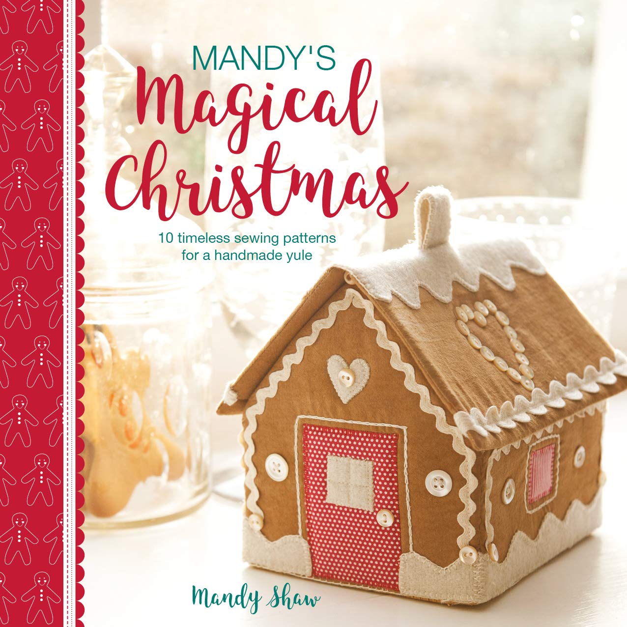 Mandy's Magical Christmas: 10 Timeless Sewing Patterns for a Handmade ...