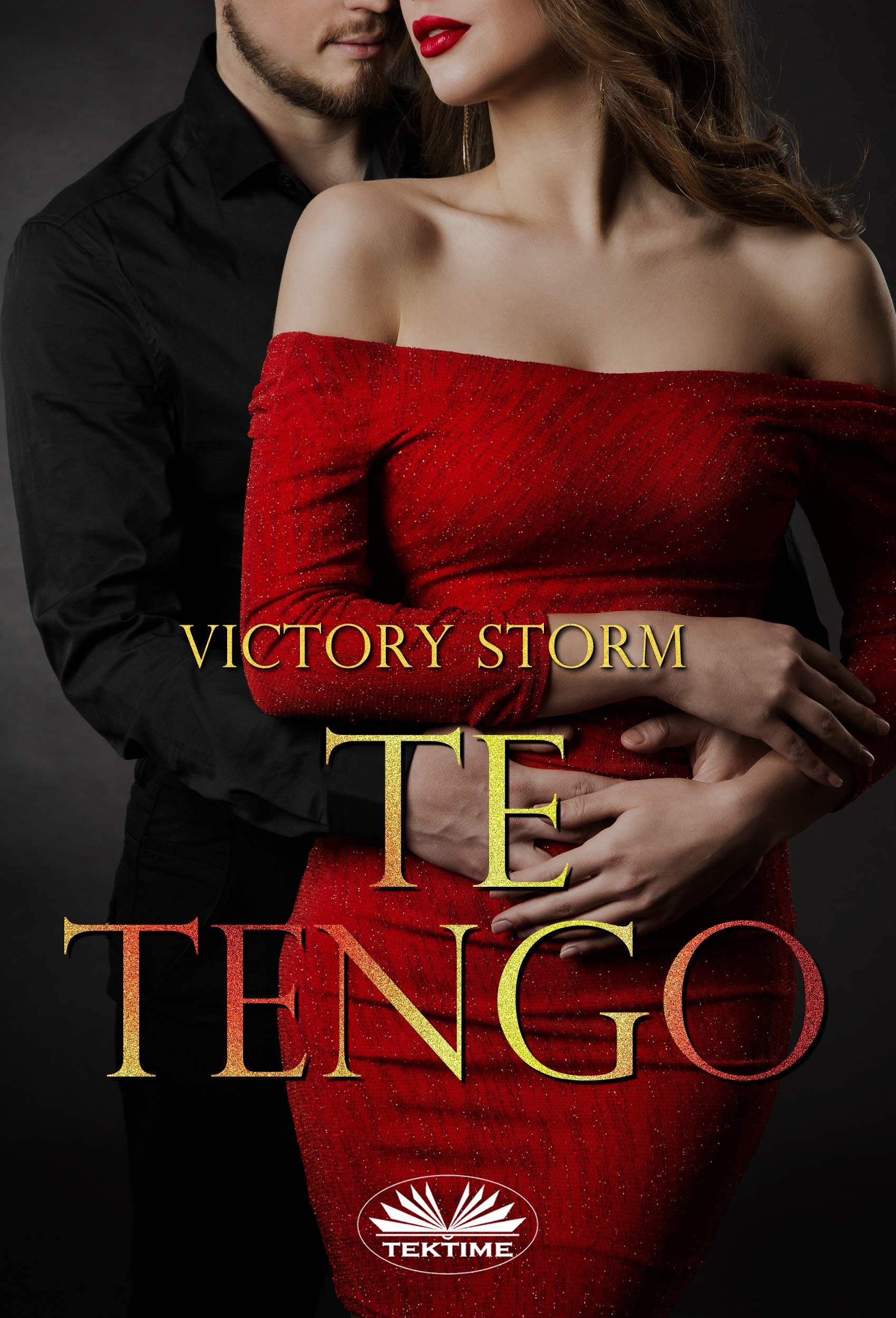 Te Tengo (Spanish Edition) by Victory Storm | Goodreads
