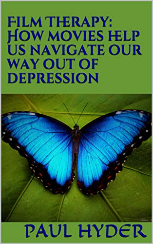 Film Therapy: How movies help us navigate our way out of depression by ...