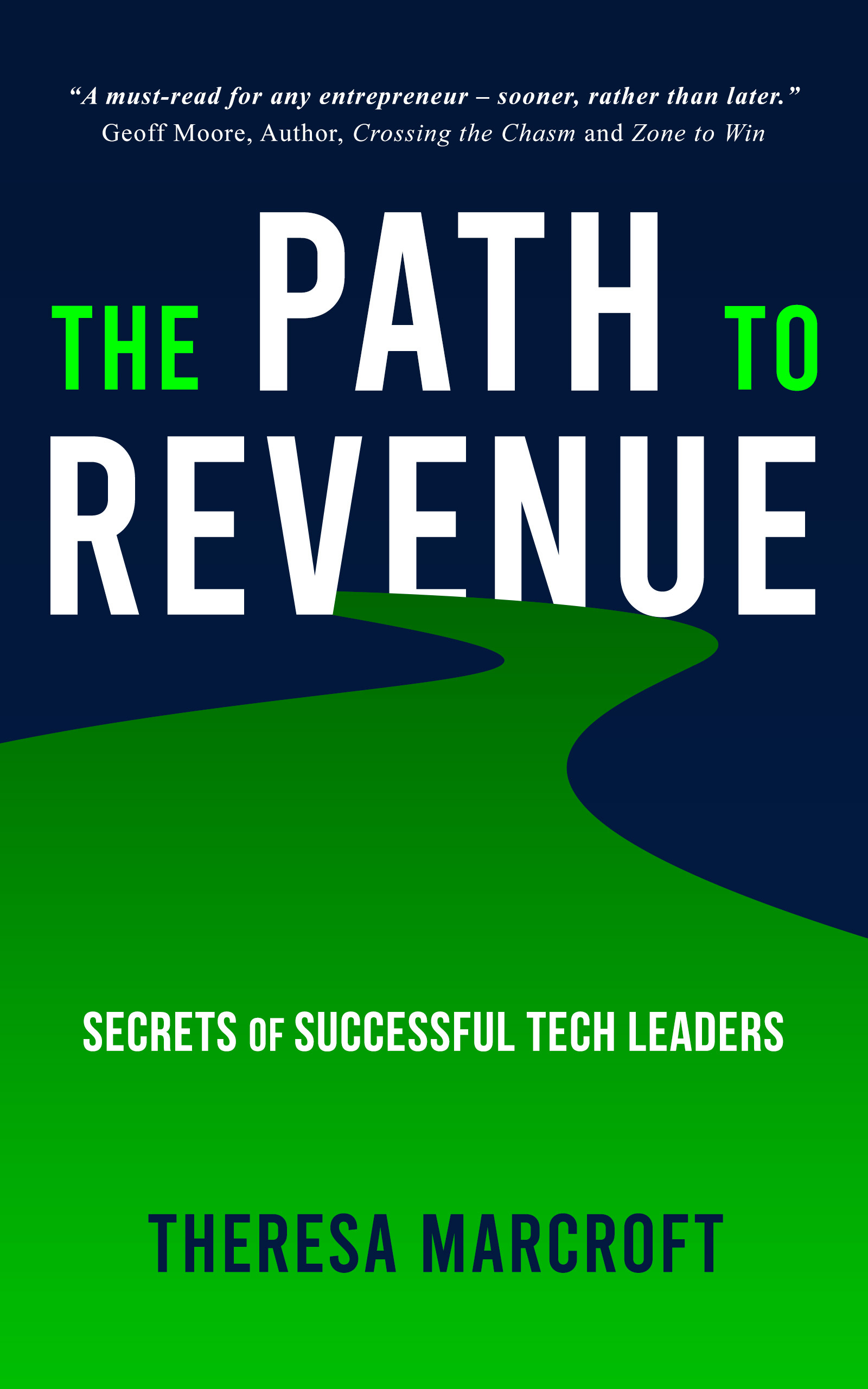 The Path to Revenue: Secrets of Successful Tech Leaders by Theresa ...