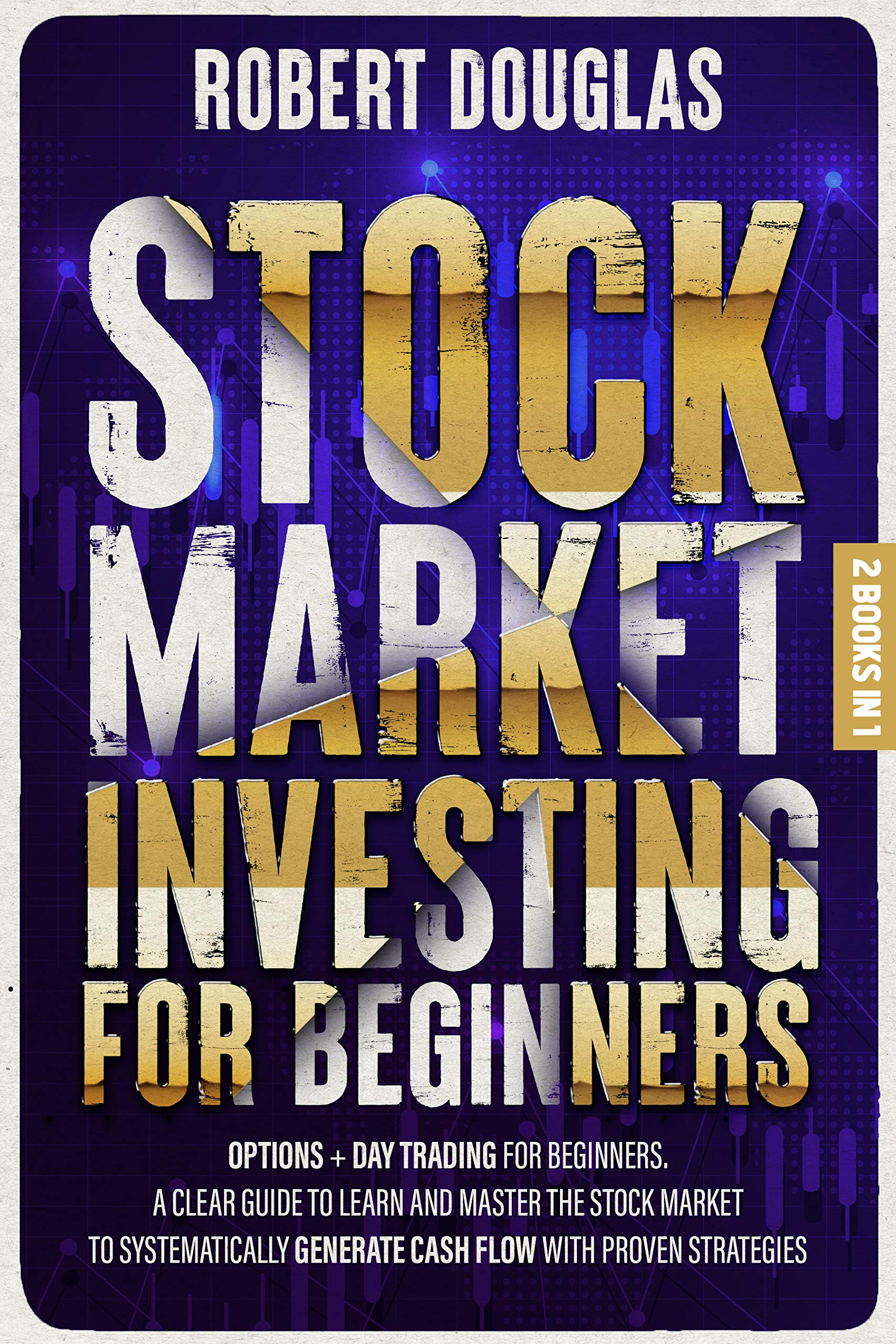 Stock Market Investing for Beginners: 2 Books in 1: Options + Day ...