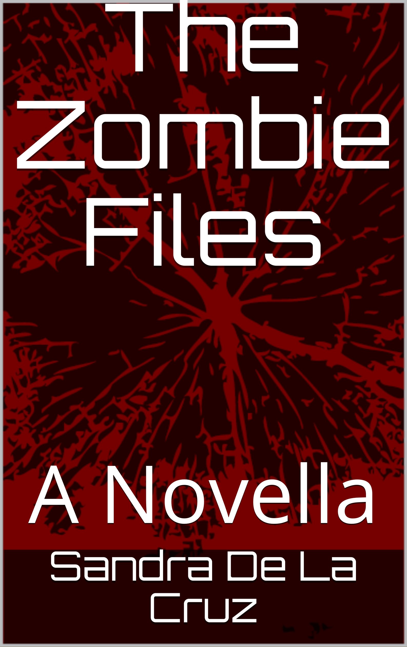The Zombie Files: A Novella by Sandra de la Cruz | Goodreads