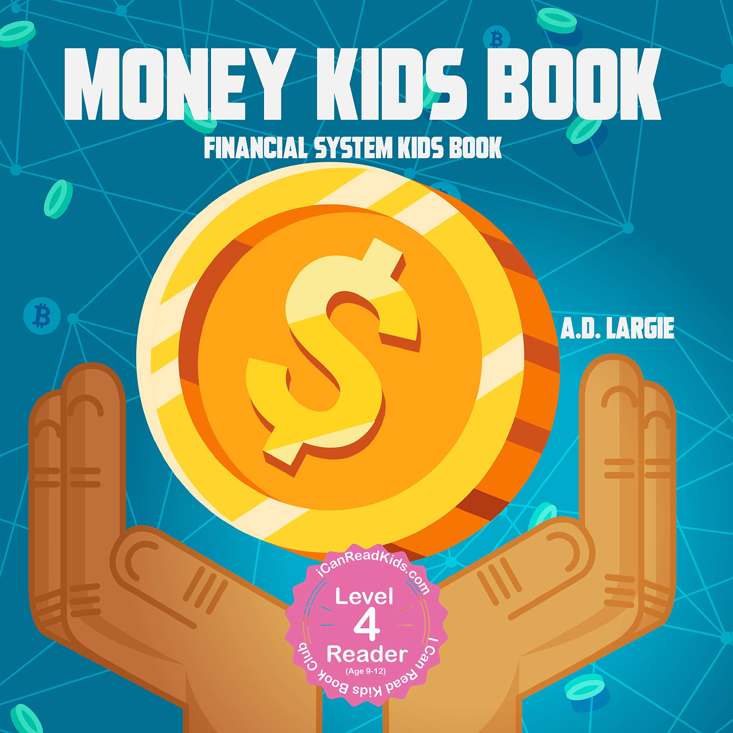Money Kids Book: Financial System Kids Book by A.D. Largie | Goodreads