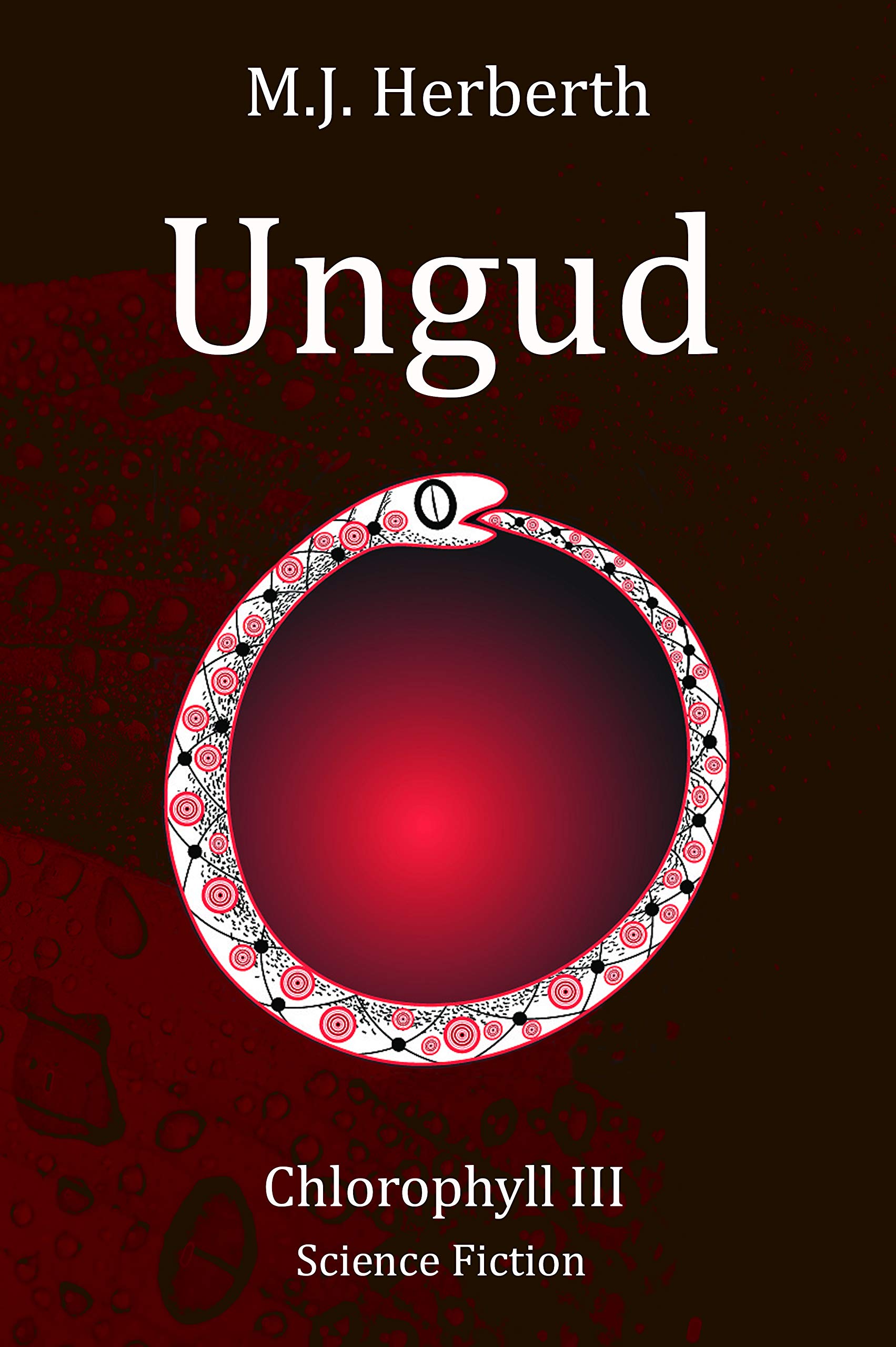 Ungud (Chlorophyllreihe 3) (German Edition) by M.J. Herberth | Goodreads