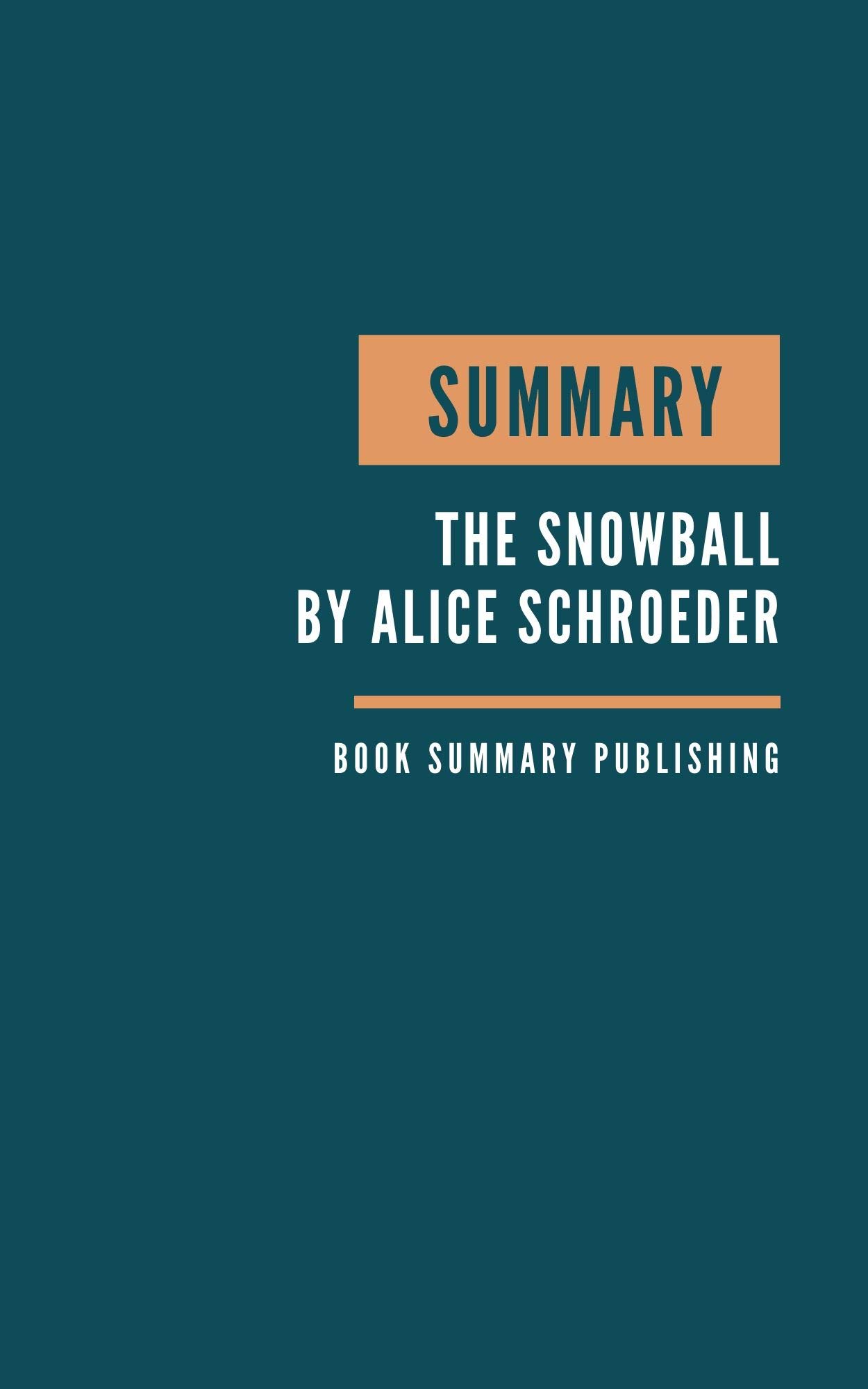 SUMMARY: The Snowball Book Summary - Warren Buffett and the Business of ...