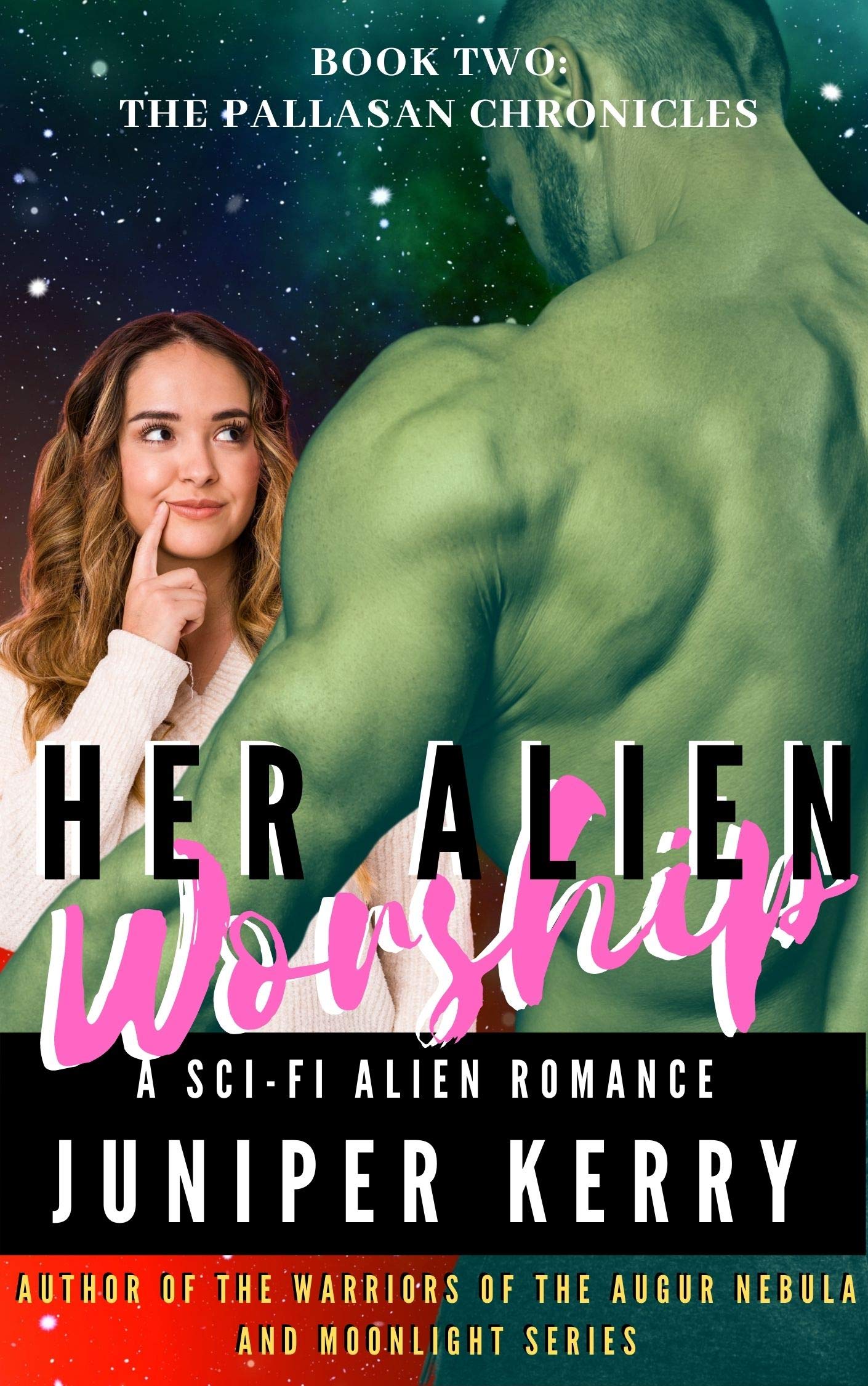 Her Alien Worship (Pallasan Chronicles, #2) by Juniper Kerry | Goodreads