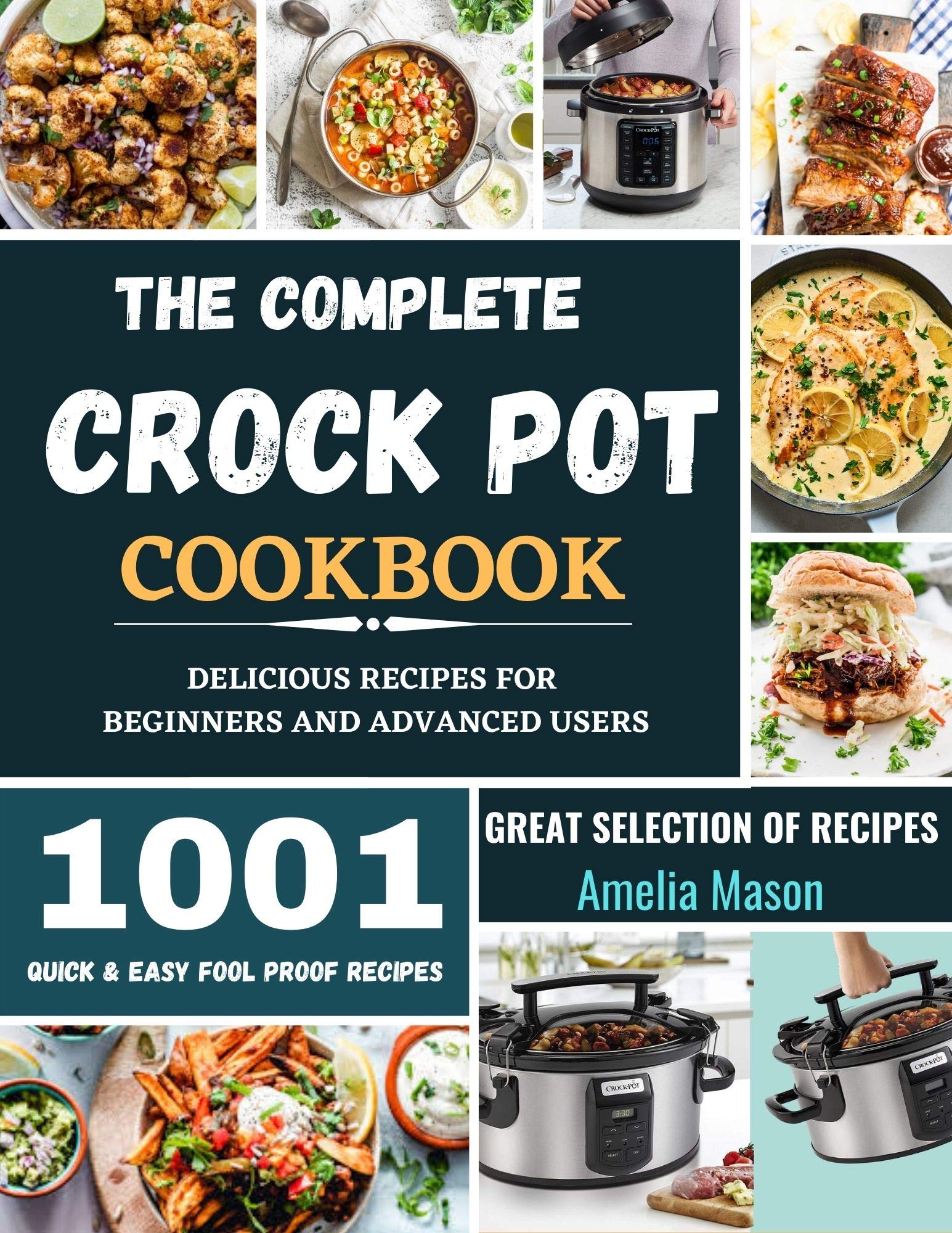 The Complete Crock Pot Cookbook: 1001 Delicious Great Selection of ...