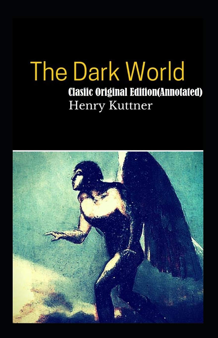 The Dark World-Clasiic Original Edition(Annotated) by Henry Kuttner ...