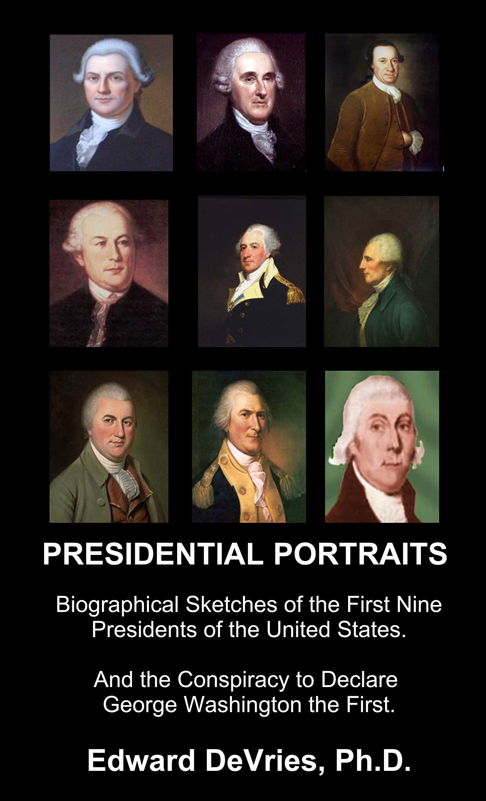 PRESIDENTIAL PORTRAITS: Biographical Sketches of the First Nine ...