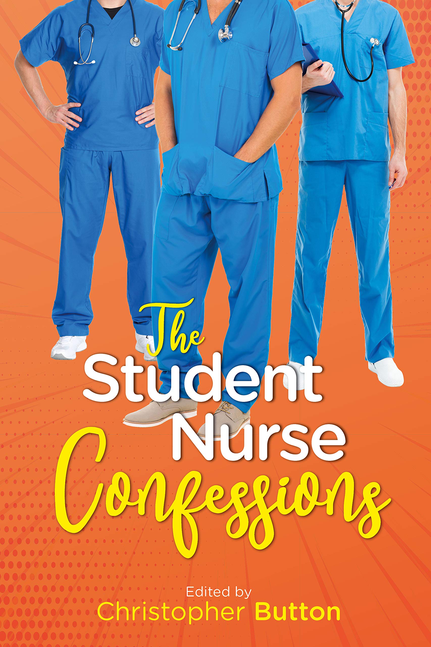 The Student Nurse Confessions by Christopher Button | Goodreads