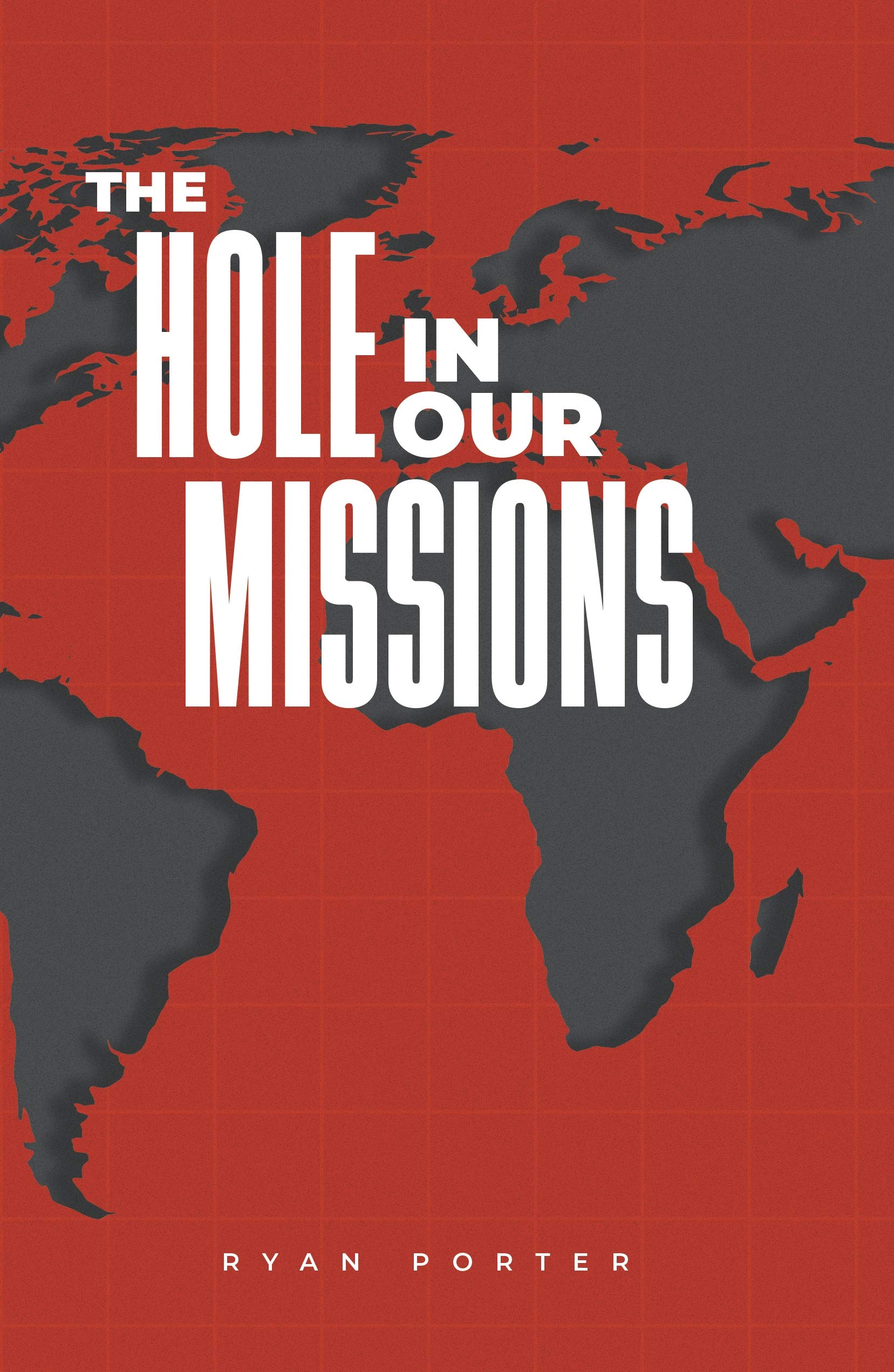 The Hole in Our Missions by Ryan Porter | Goodreads