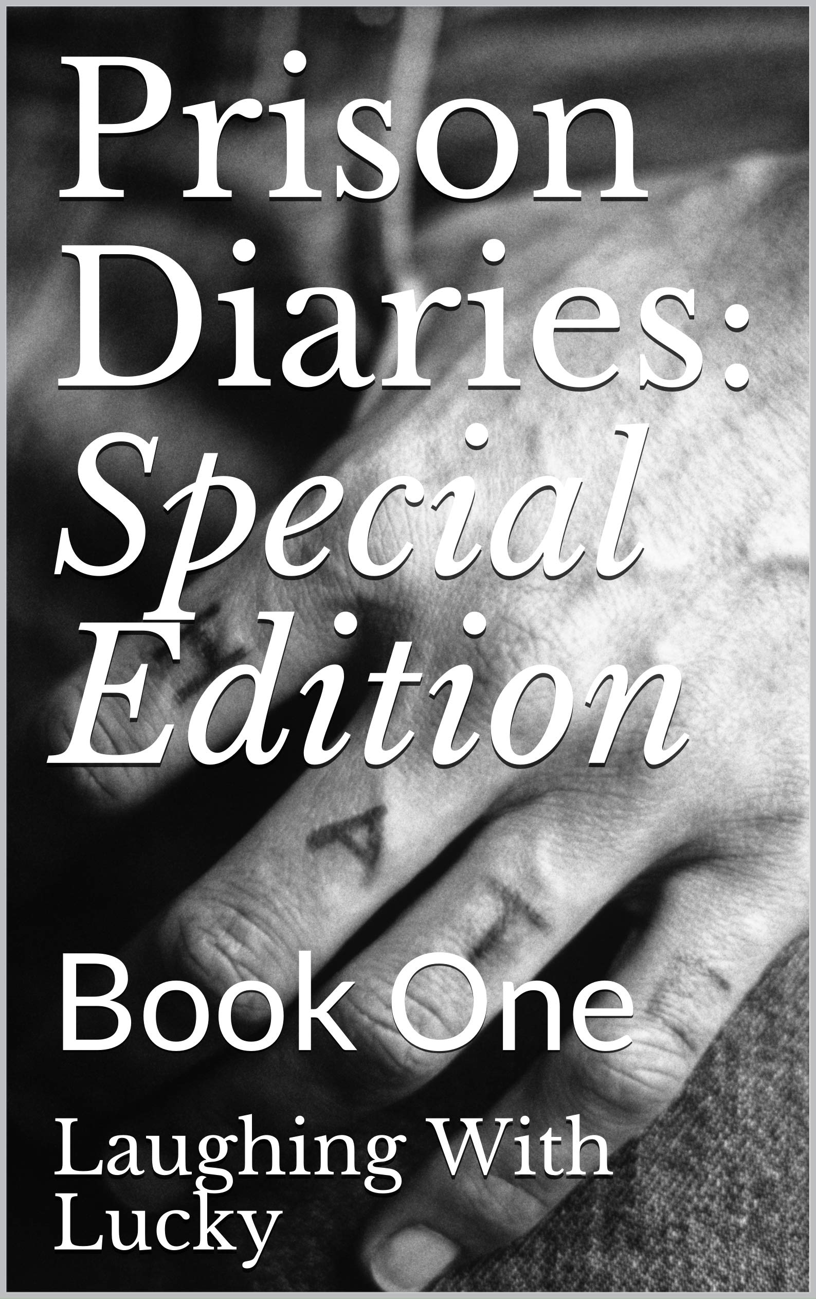 Prison Diaries: Special Edition: Book One by Laughing With Lucky ...