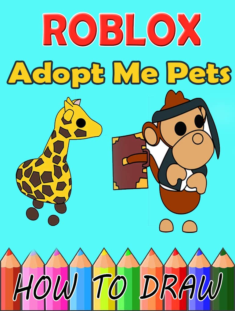 How To Draw Roblox Adopt Me Pets : The Awesome Step By Step Guide To ...