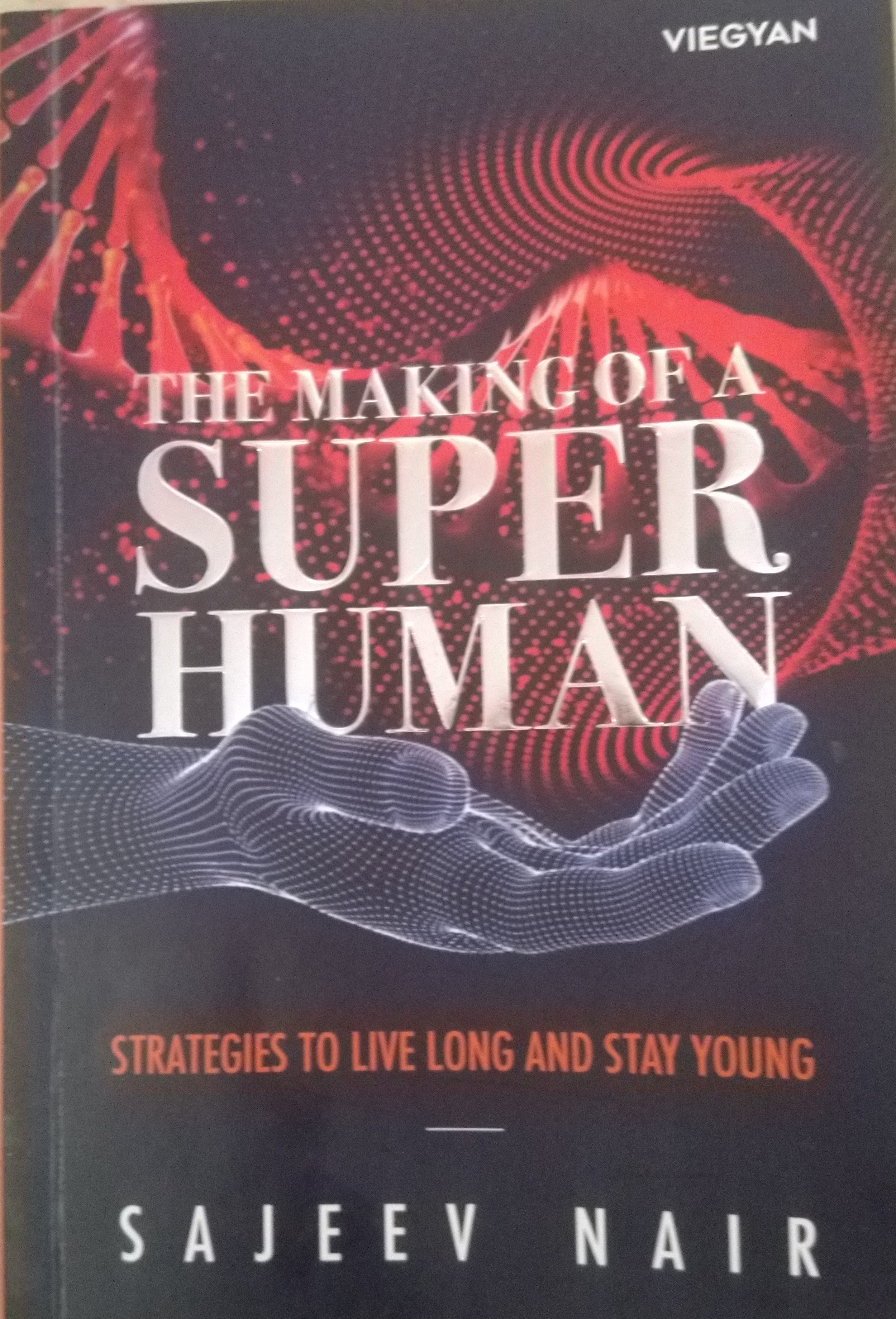 The Making of a Superhuman by Sajeev Nair | Goodreads