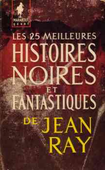 Les 25 meilleures histoires noires et fantastiques de Jean Ray by Jean ...