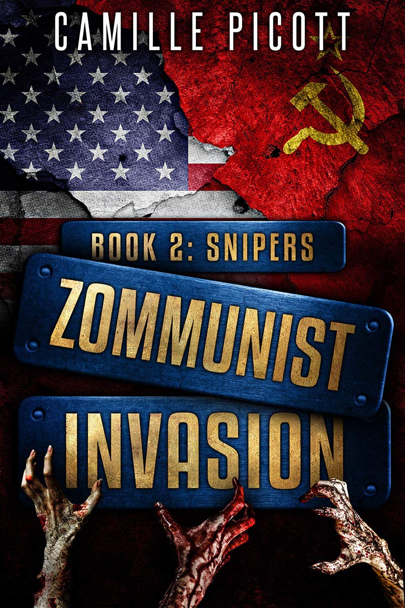 Snipers (Zommunist Invasion #2) by Camille Picott | Goodreads