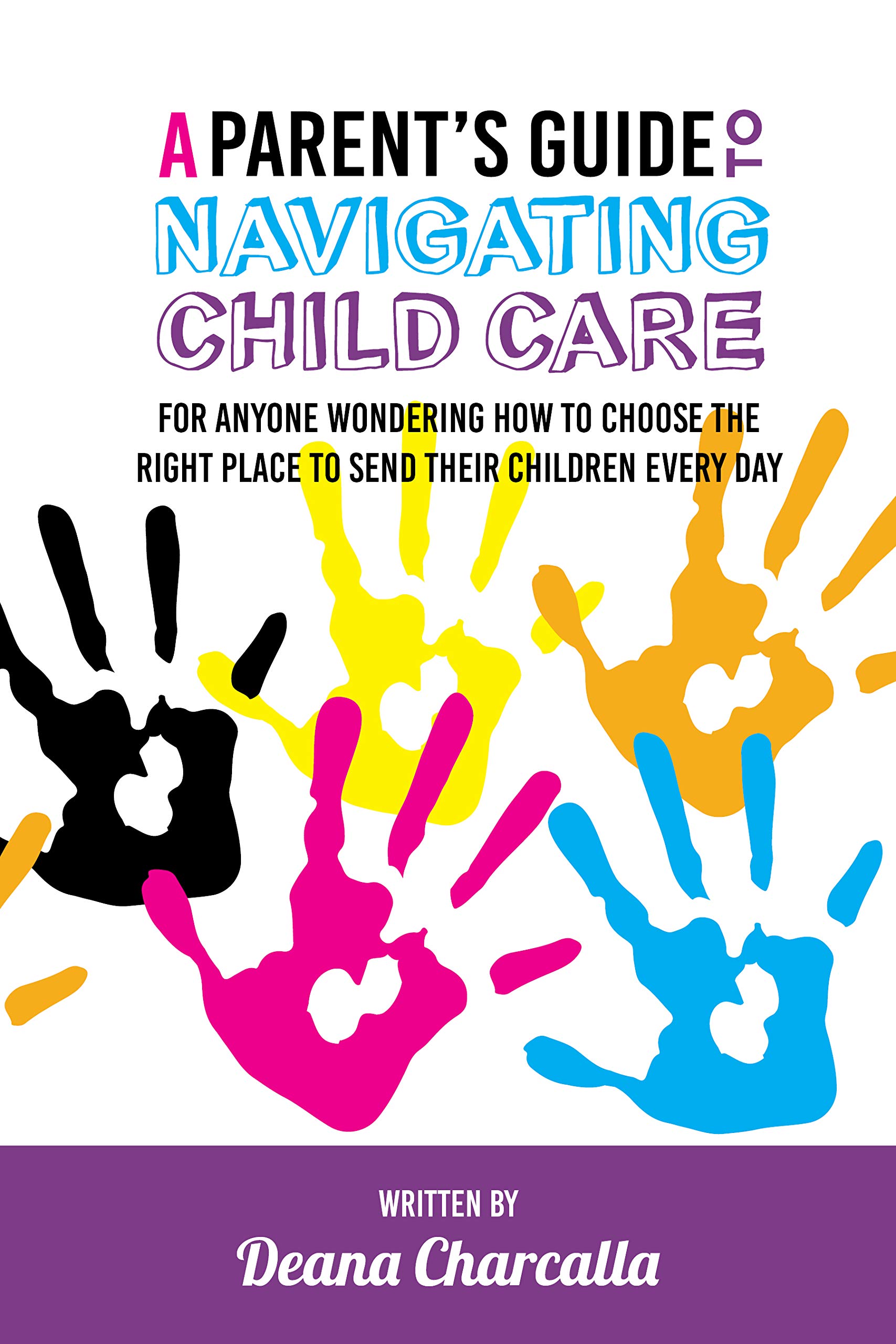 A Parent's Guide to Navigating Child Care: For anyone wondering how to ...