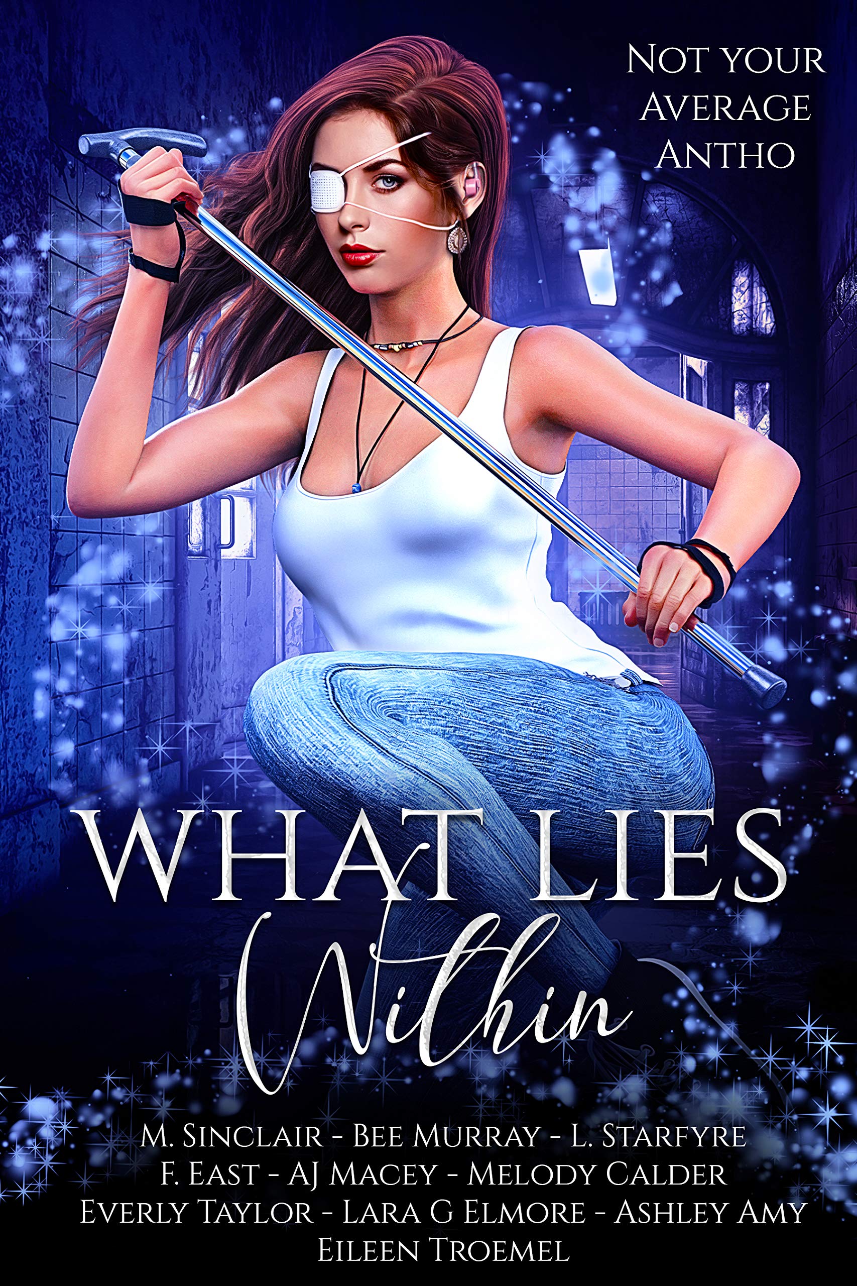 What Lies Within: Not Your Average Antho by M. Sinclair | Goodreads
