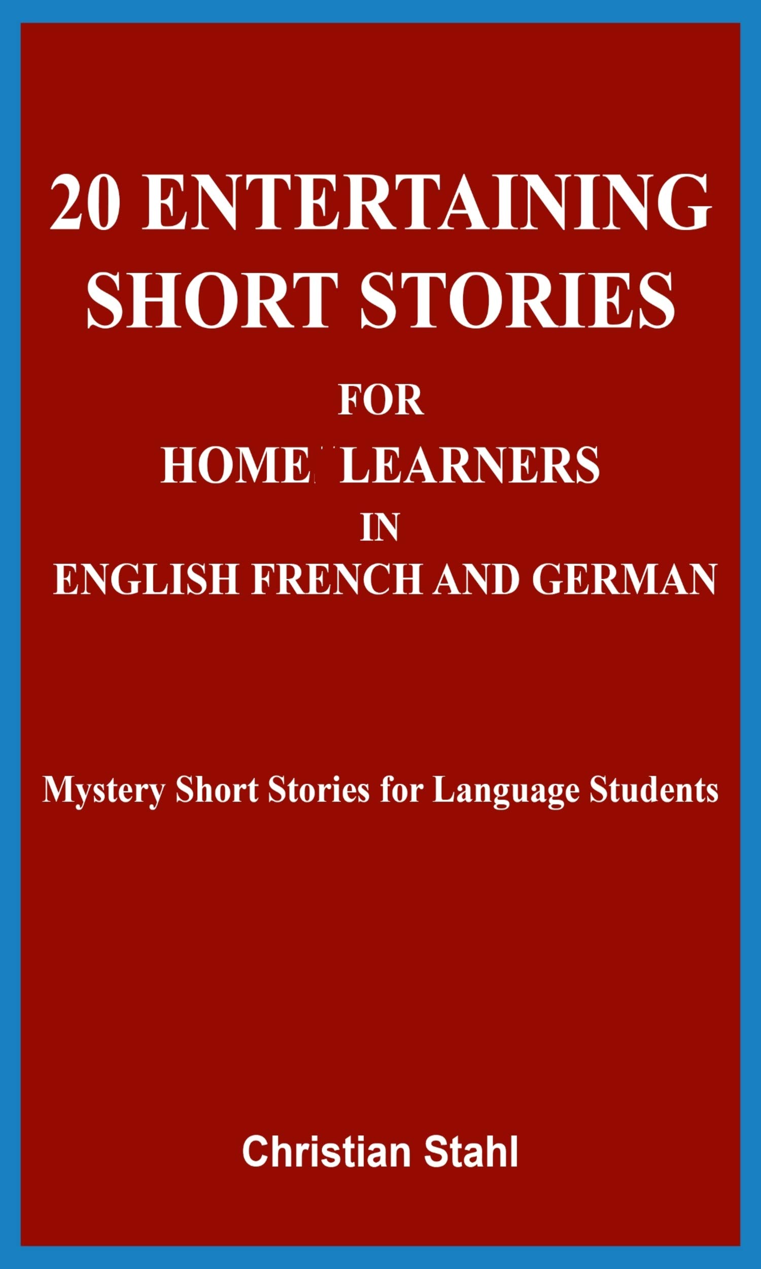 20 Entertaining Short Stories for Home Learners in English French and ...