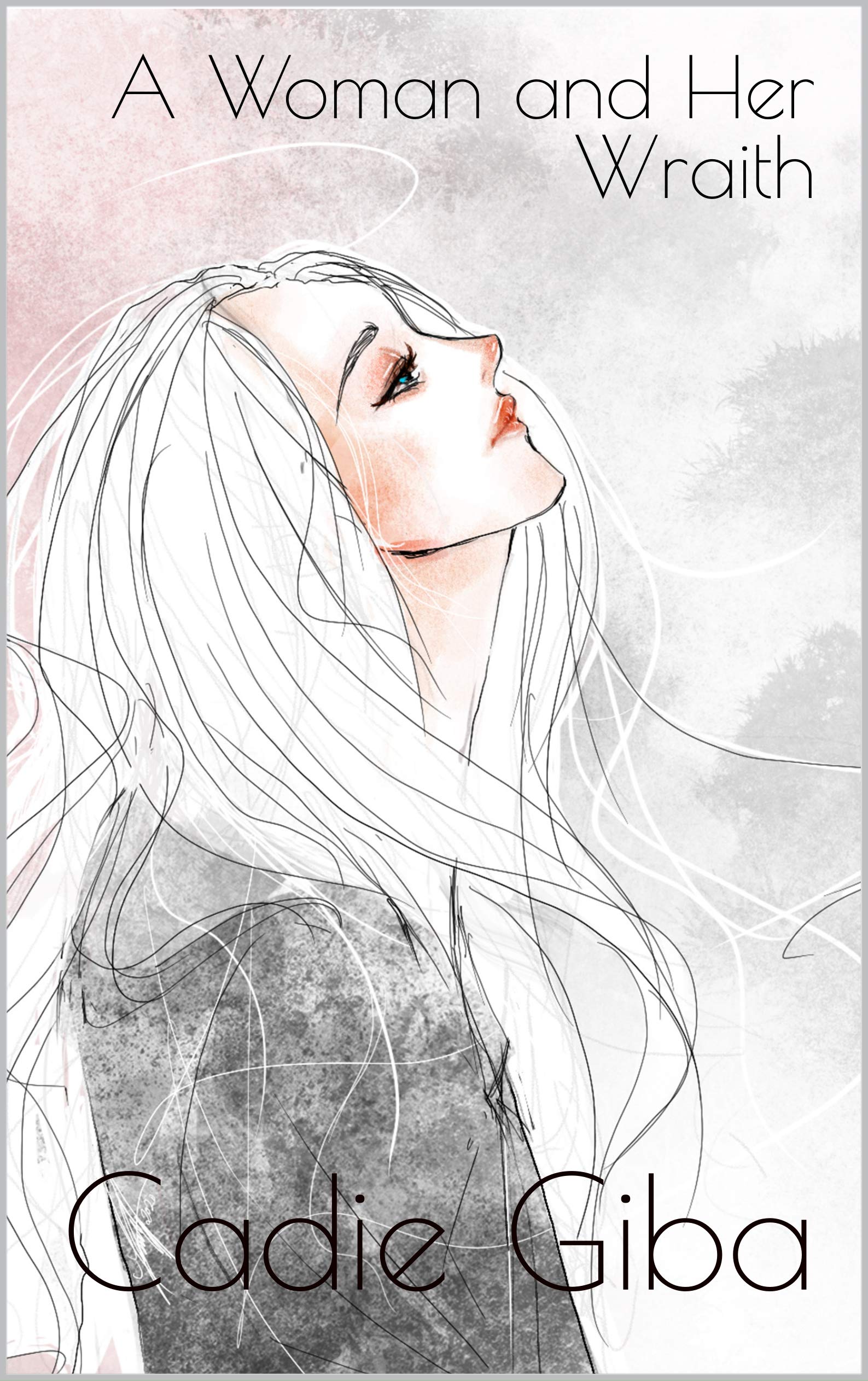 A Woman and Her Wraith by Cadie Giba | Goodreads