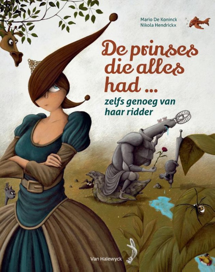 De prinses die alles had... zelfs genoeg van haar ridder by Mario De ...