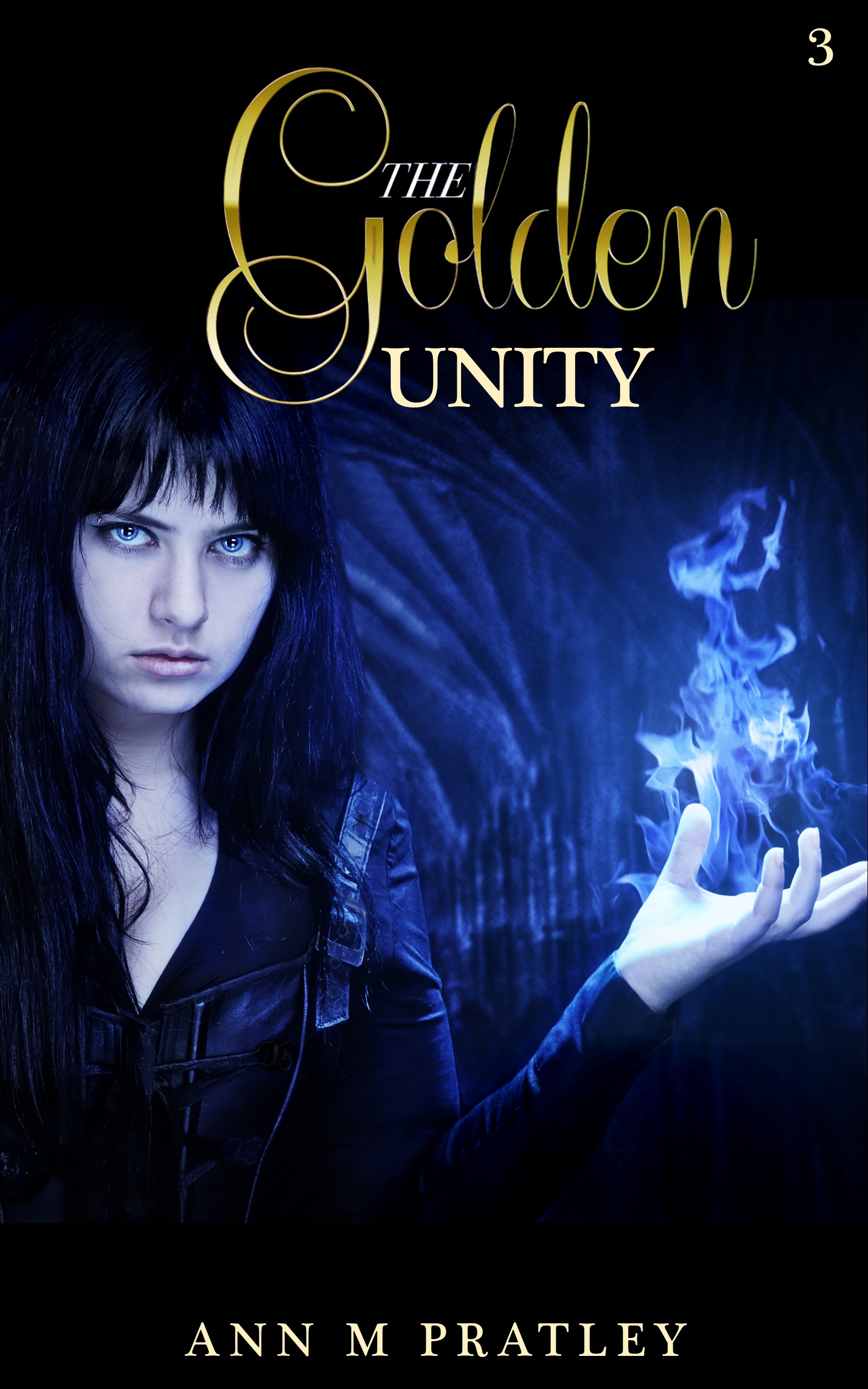 The Golden Unity (The Golden Desires, #3) by Ann M. Pratley | Goodreads