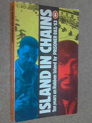 Island in chains: Prisoner 885/63 : ten years on Robben Island by ...