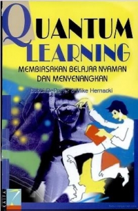 Quantum Learning: Membiasakan Belajar Nyaman dan Menyenangkan by Bobbi ...