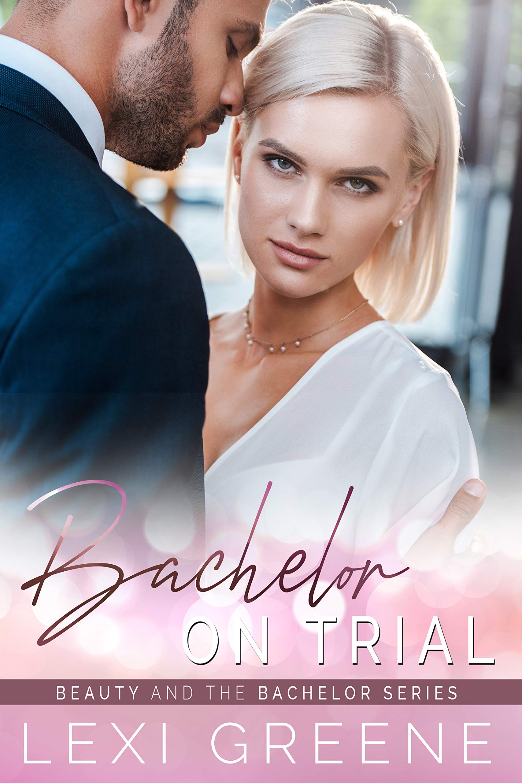 Bachelor on Trial (Beauty and the Bachelor #1) by Lexi Greene | Goodreads