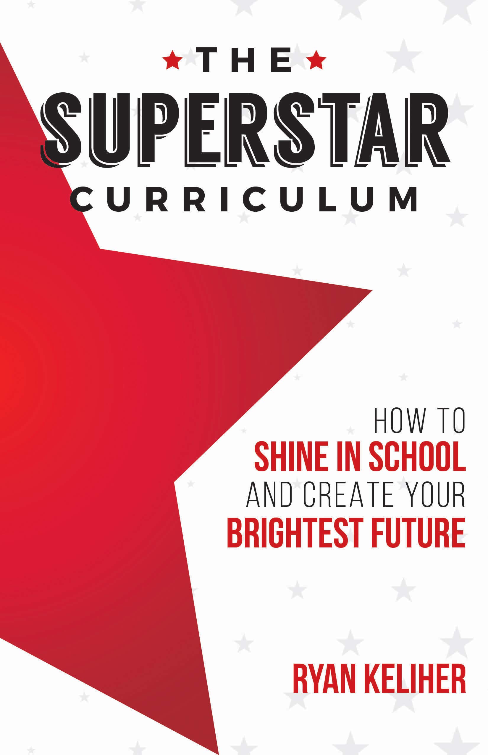 The Superstar Curriculum: How to Shine in School and Create Your ...