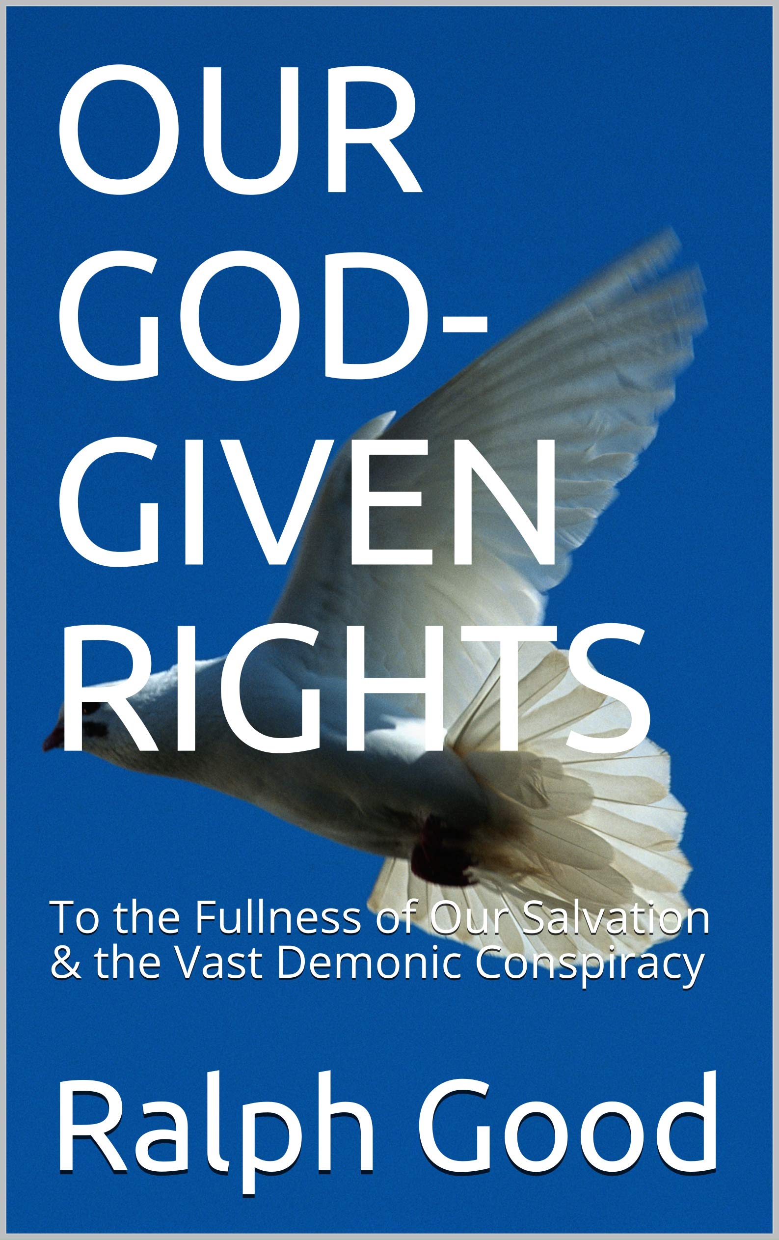 OUR GOD-GIVEN RIGHTS: To the Fullness of Our Salvation & the Vast ...