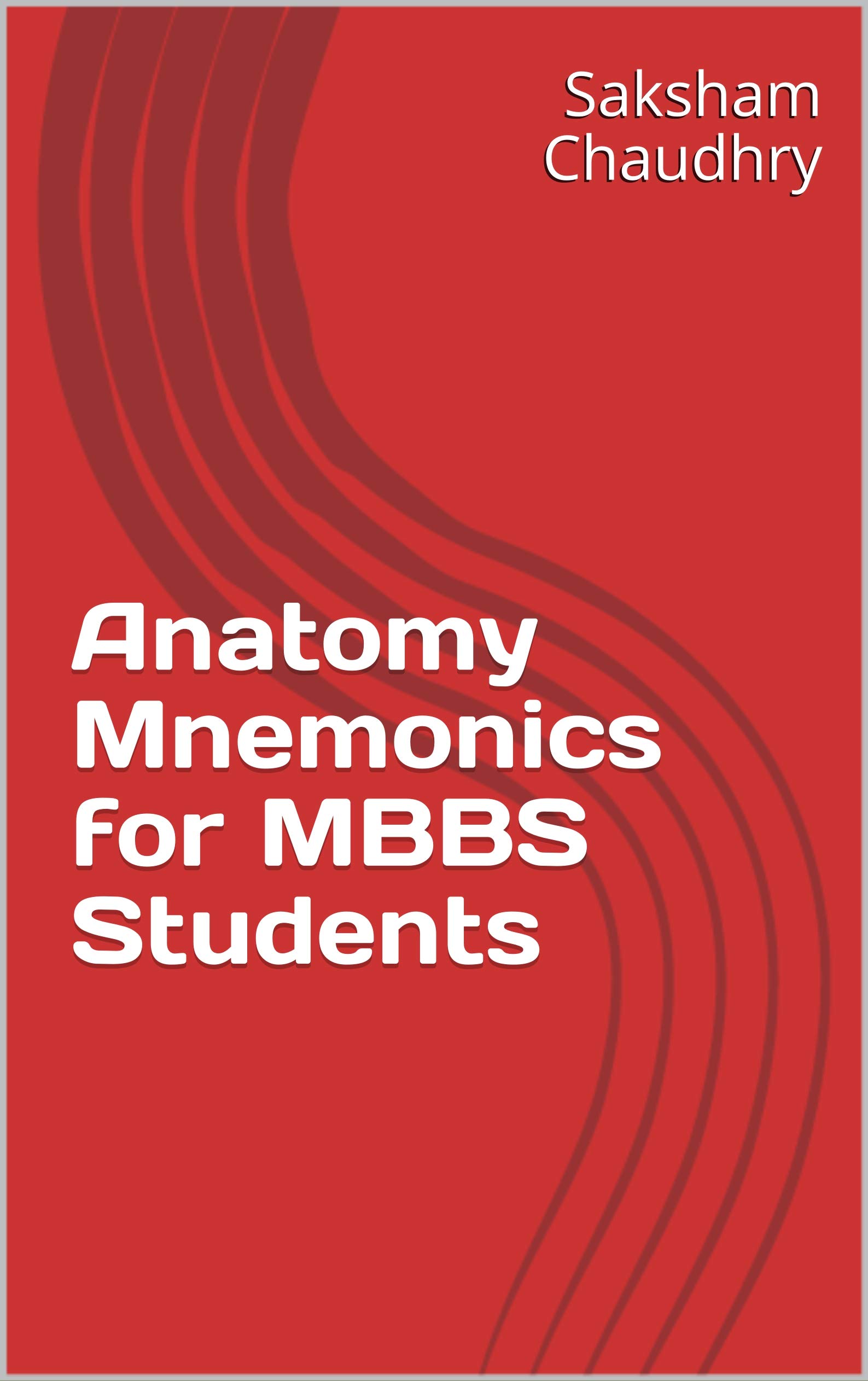Anatomy Mnemonics for MBBS Students by Saksham Chaudhry | Goodreads