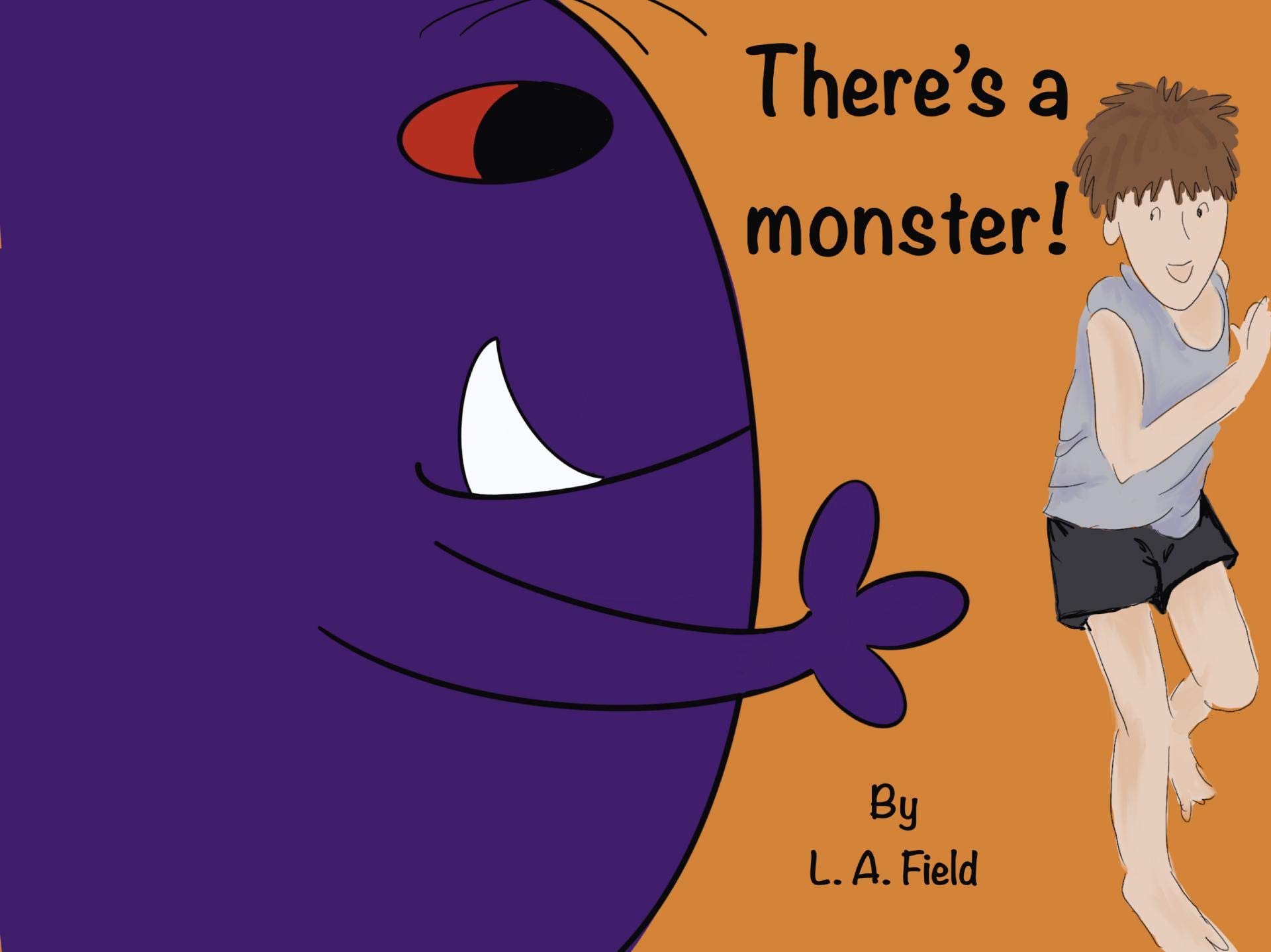 There's A Monster by L.A. Field | Goodreads
