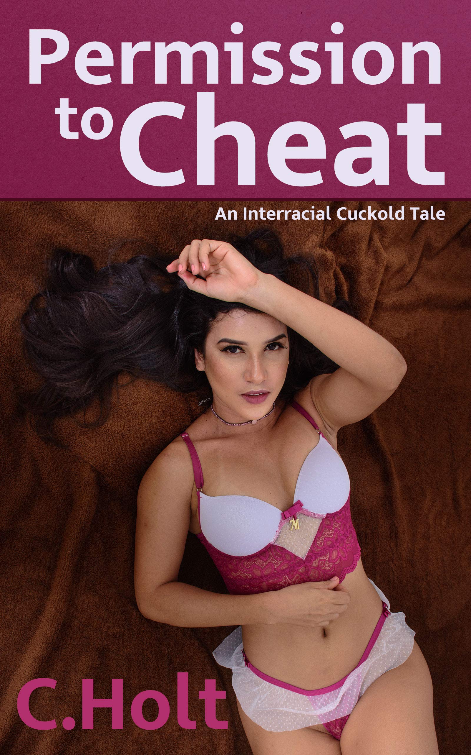 Permission to Cheat: An Interracial Cuckold Tale by C. Holt | Goodreads