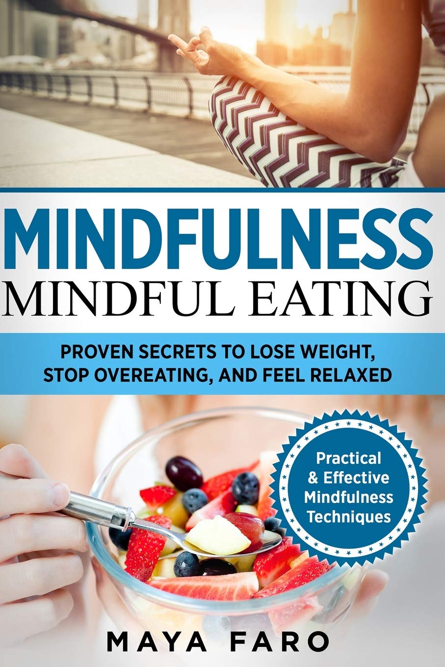 Mindful Eating: Proven Secrets to Lose Weight, Stop Overeating and Feel ...