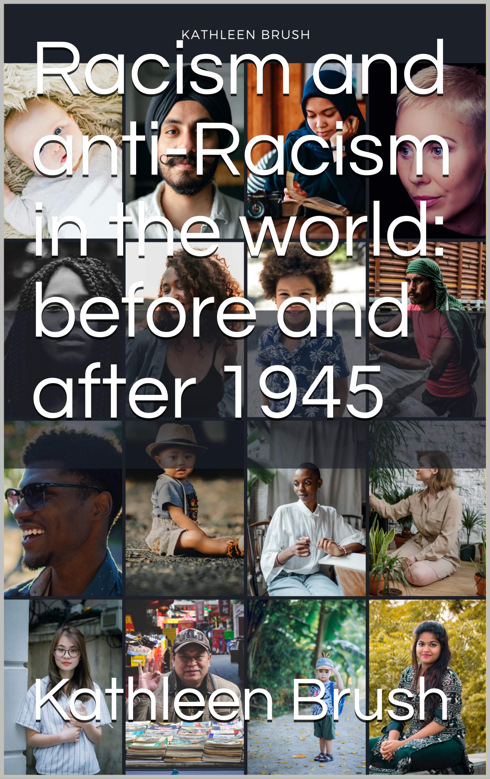Racism and anti-Racism in the world: before and after 1945 by Kathleen ...