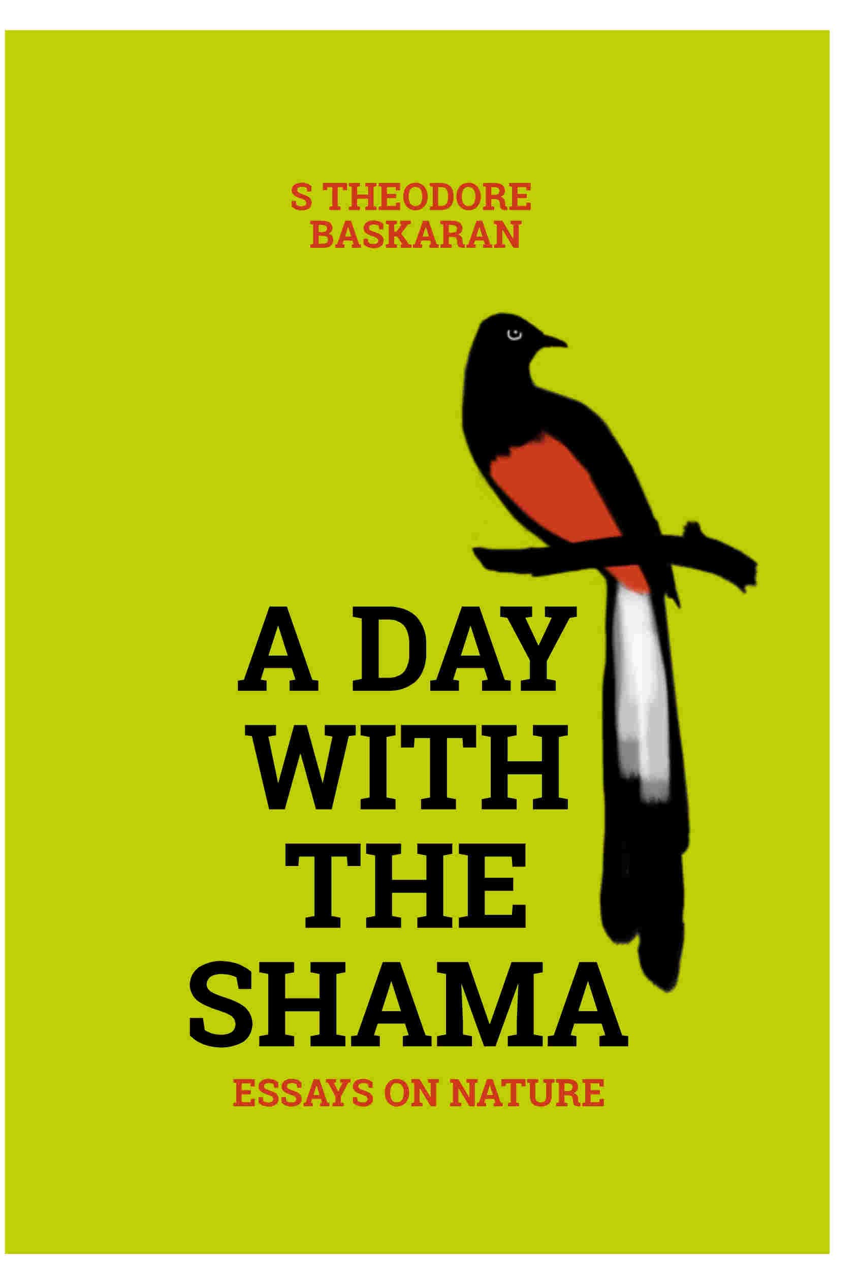 A DAY WITH THE SHAMA by S. Theodore Baskaran | Goodreads