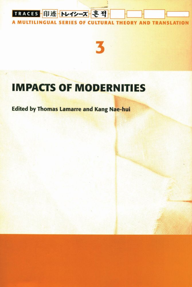 Impacts of Modernities (Traces 3) by Thomas Lamarre | Goodreads
