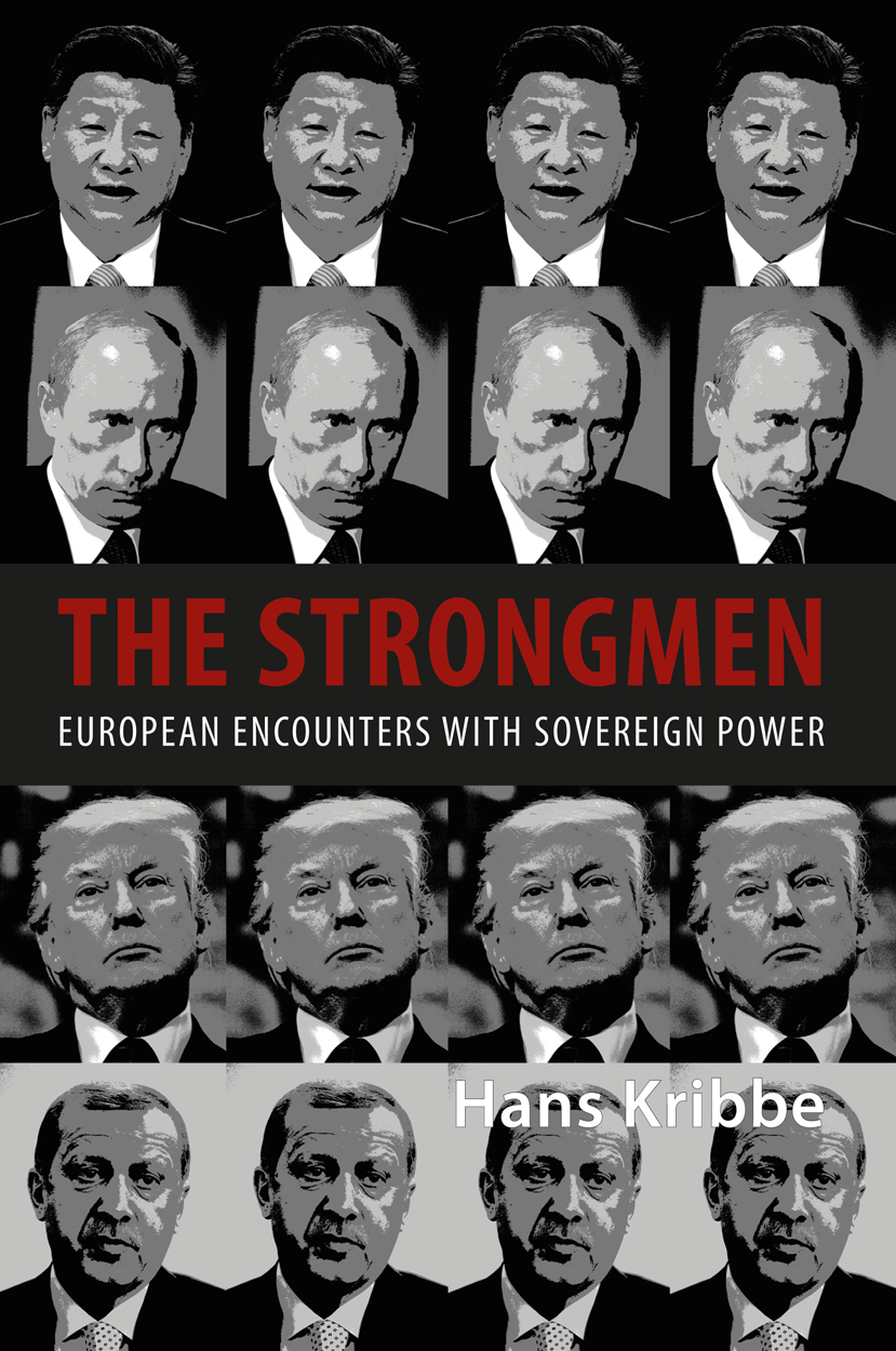 The Strongmen: European Encounters with Sovereign Power by Hans Kribbe ...