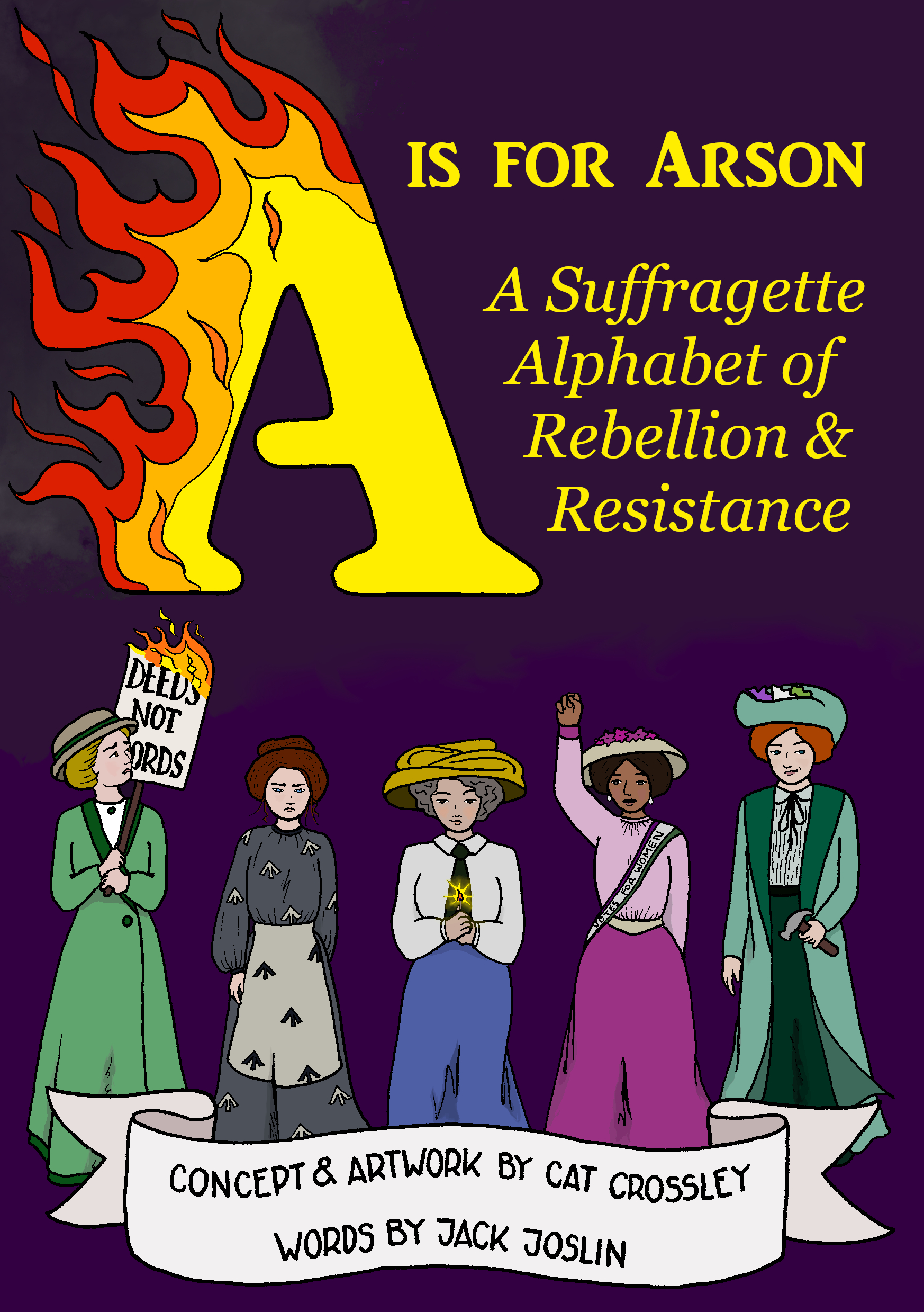 A is for Arson: A Suffragette Alphabet of Rebellion & Resistance by Cat ...