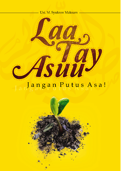 Laa Tay Asuu: Jangan Putus Asa! by Muhammad Syukron Maksum | Goodreads