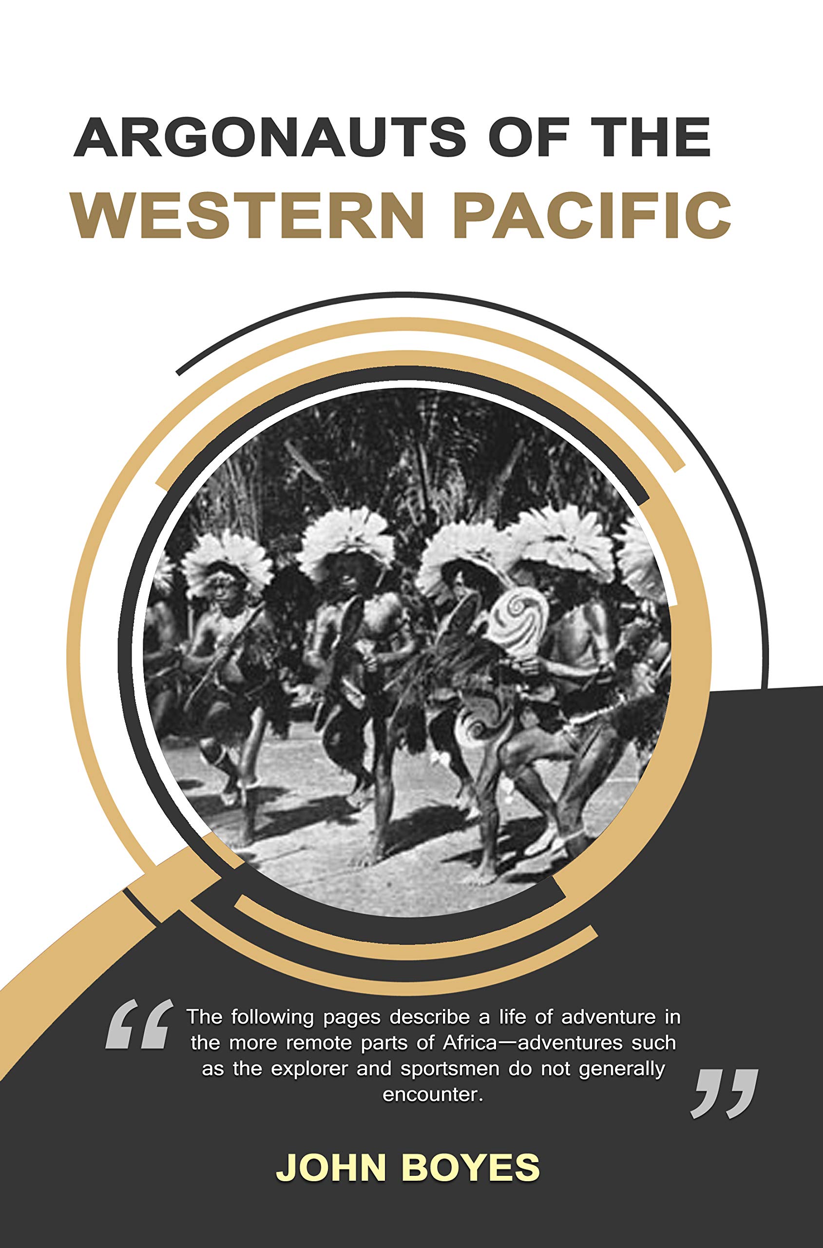 Argonauts of the Western Pacific : (Illustrated) Classic Edition With ...