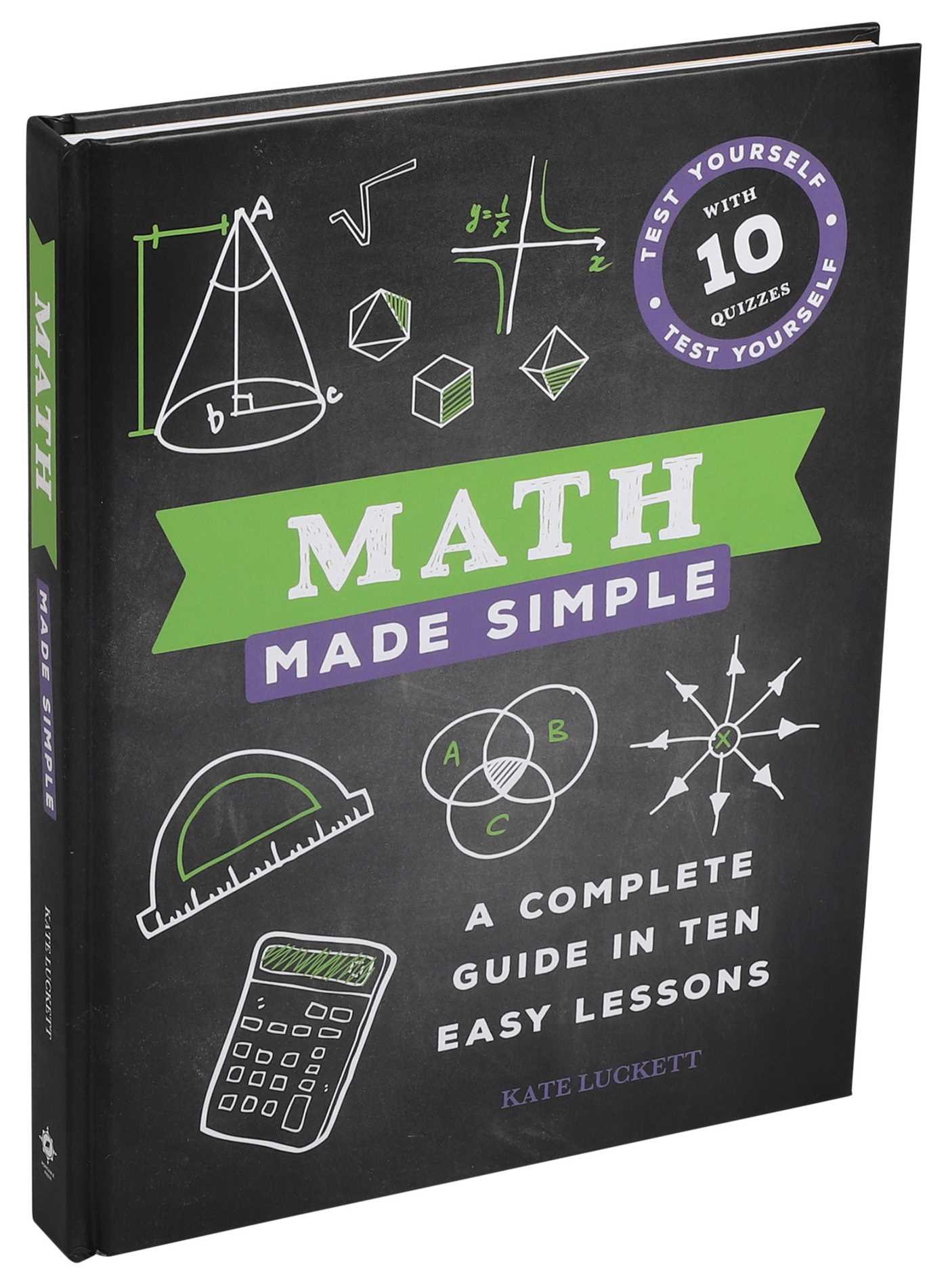 Math Made Simple: A Complete Guide in Ten Easy Lessons by Kate Luckett ...