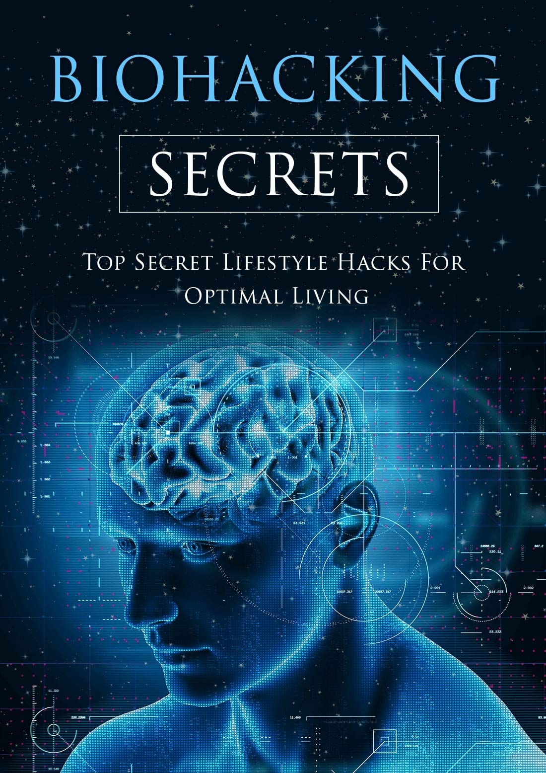 Biohacking Secrets: 'Biohacking Secrets' is made for those who want to ...