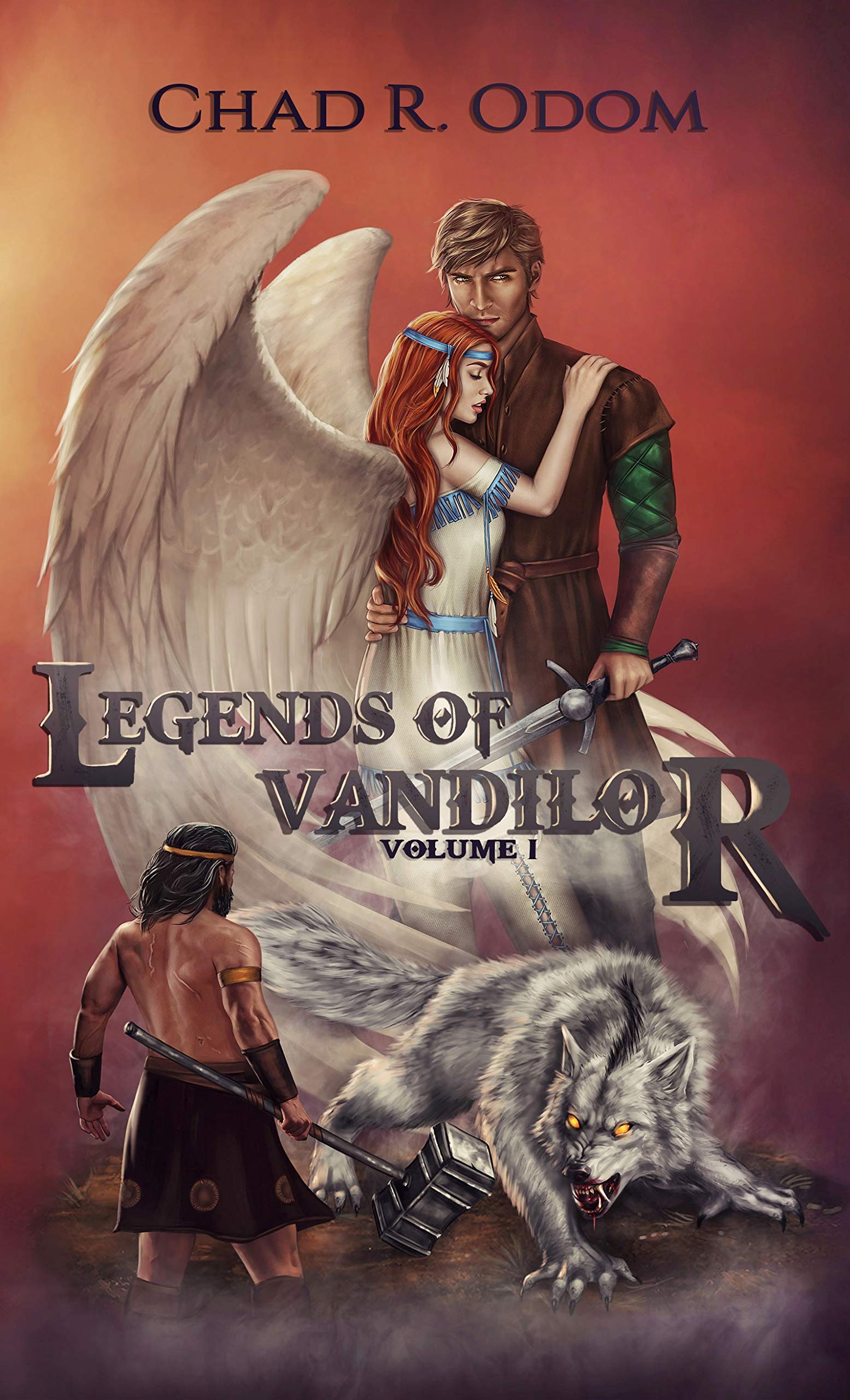 Legends of Vandilor: Volume I by Chad R. Odom | Goodreads