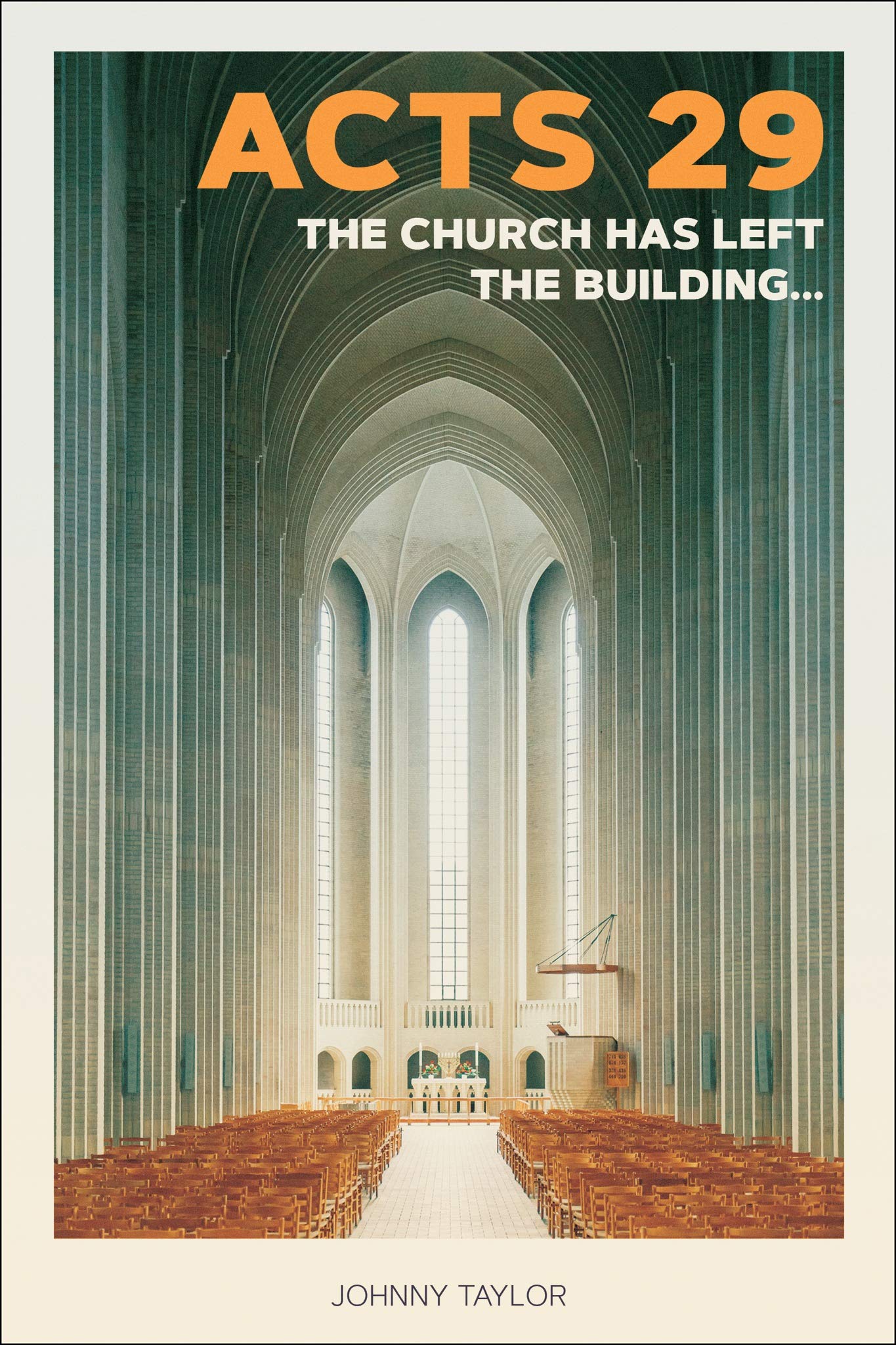 Acts 29 The Church Has Left The Building by Johnny Taylor | Goodreads
